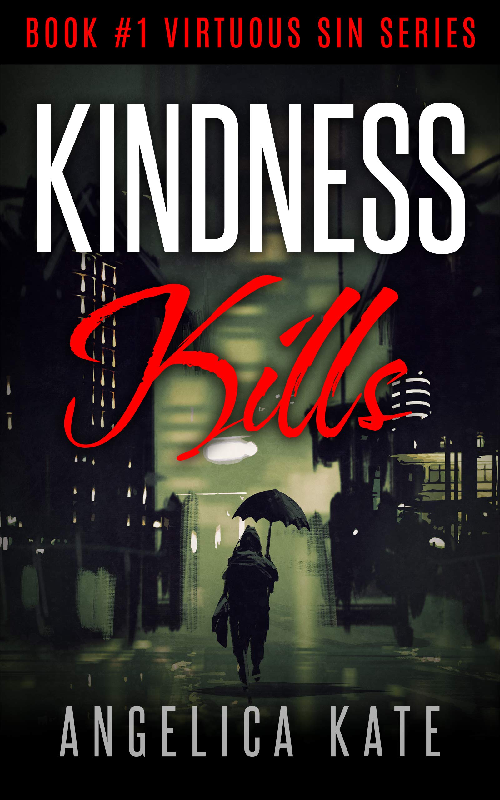 Kindness Kills (Virtuous Sin Book 1) by Angelica Kate | Goodreads