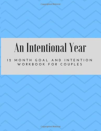 An Intentional Year: 12 Month Goal and Intention Workbook for Couples ...