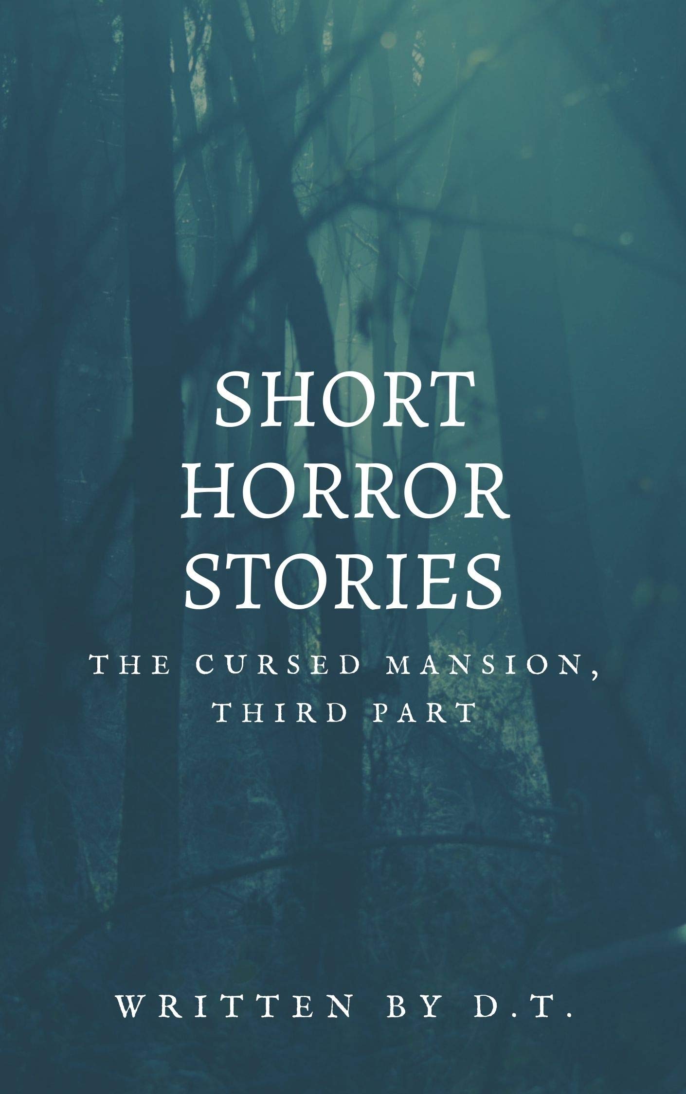 Short Horror Stories: The Cursed Mansion, Part-3 (Episode) by D. T ...