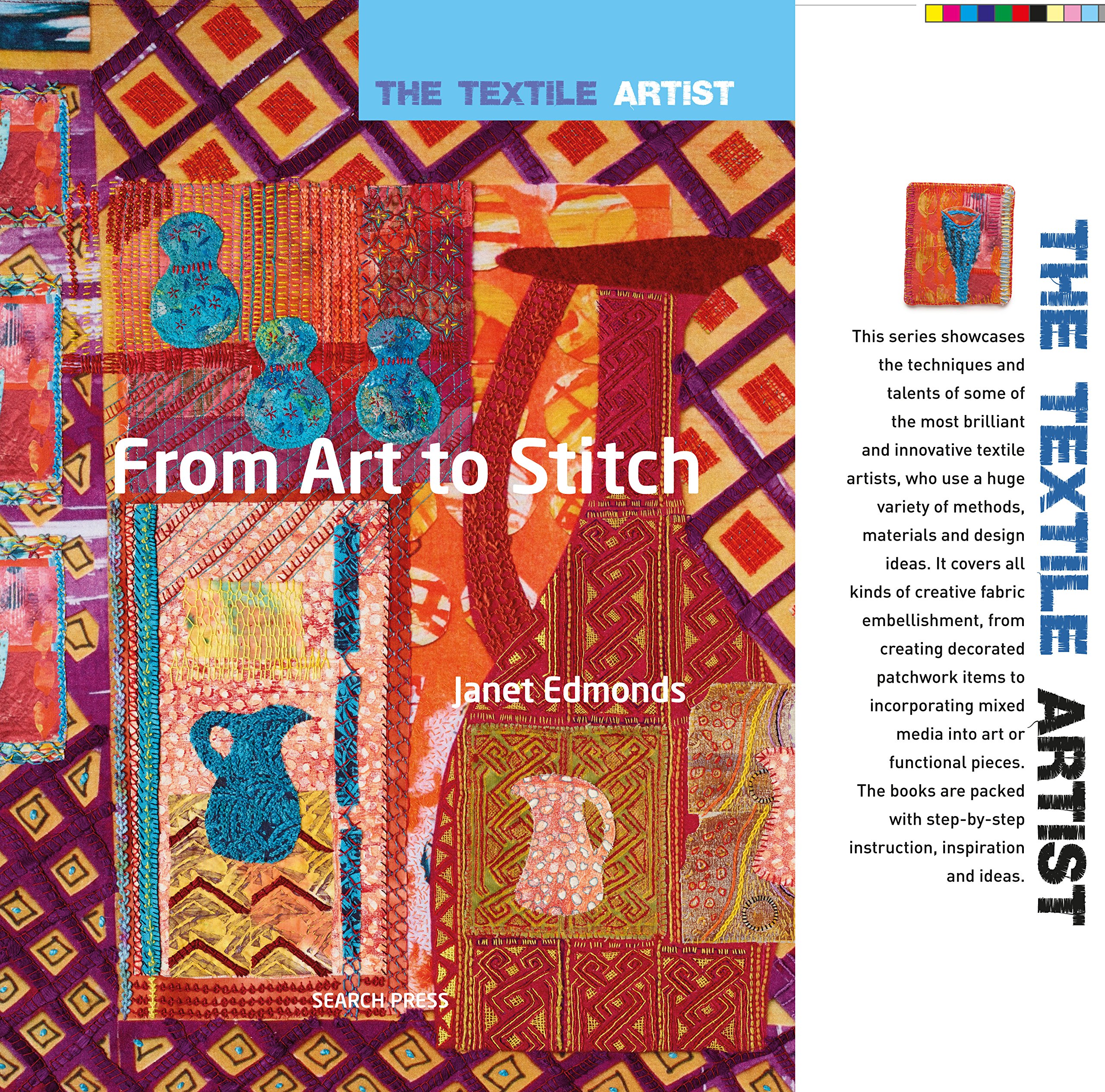 The Textile Artist: From Art to Stitch by Janet Edmonds | Goodreads