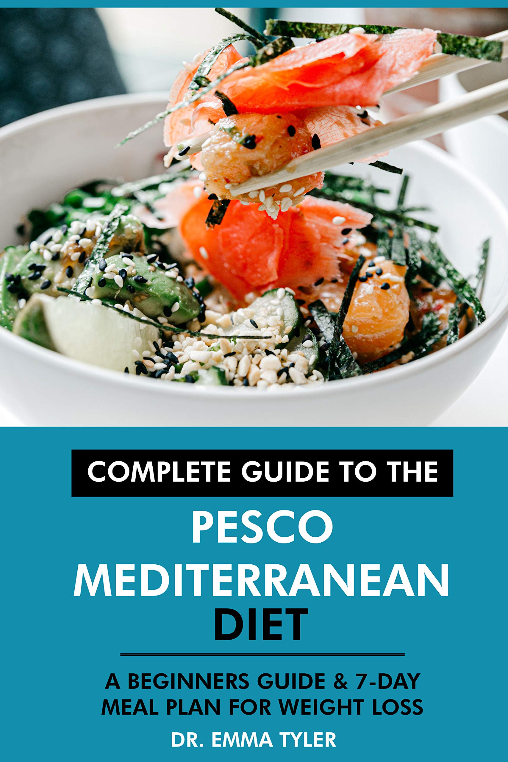 Complete Guide to the Pesco Mediterranean Diet: A Beginners Guide & 7 ...