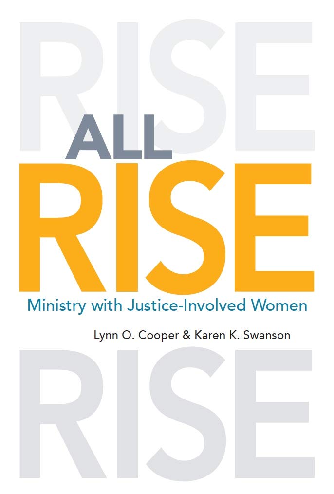 ALL RISE: Ministry with Justice-Involved Women by Lynn Cooper | Goodreads