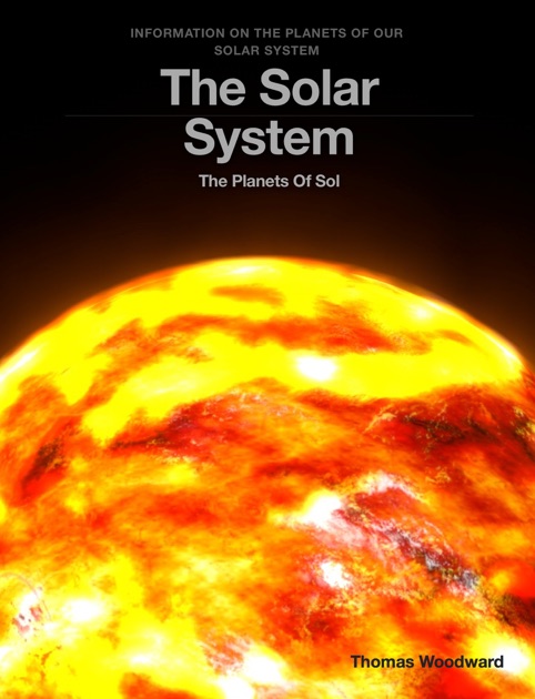 The Solar System: The Planets of Sol by Thomas Woodward | Goodreads