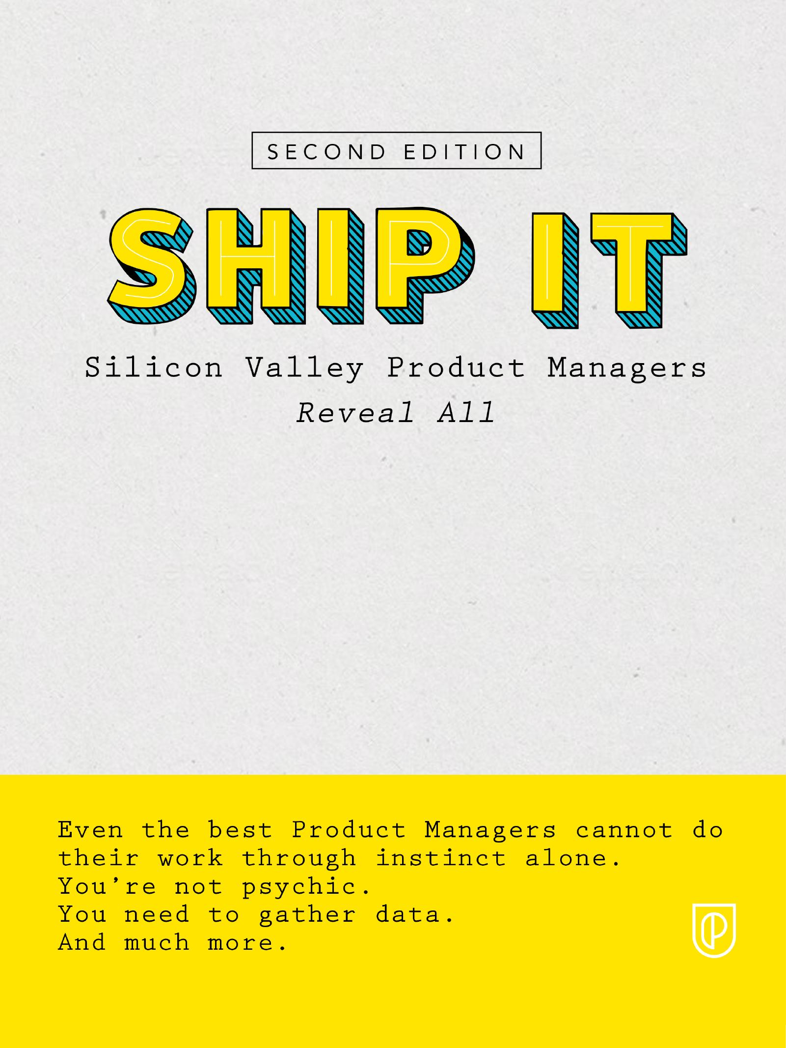 Ship It: Silicon Valley Product Managers Reveal All by Nathan Thomas ...