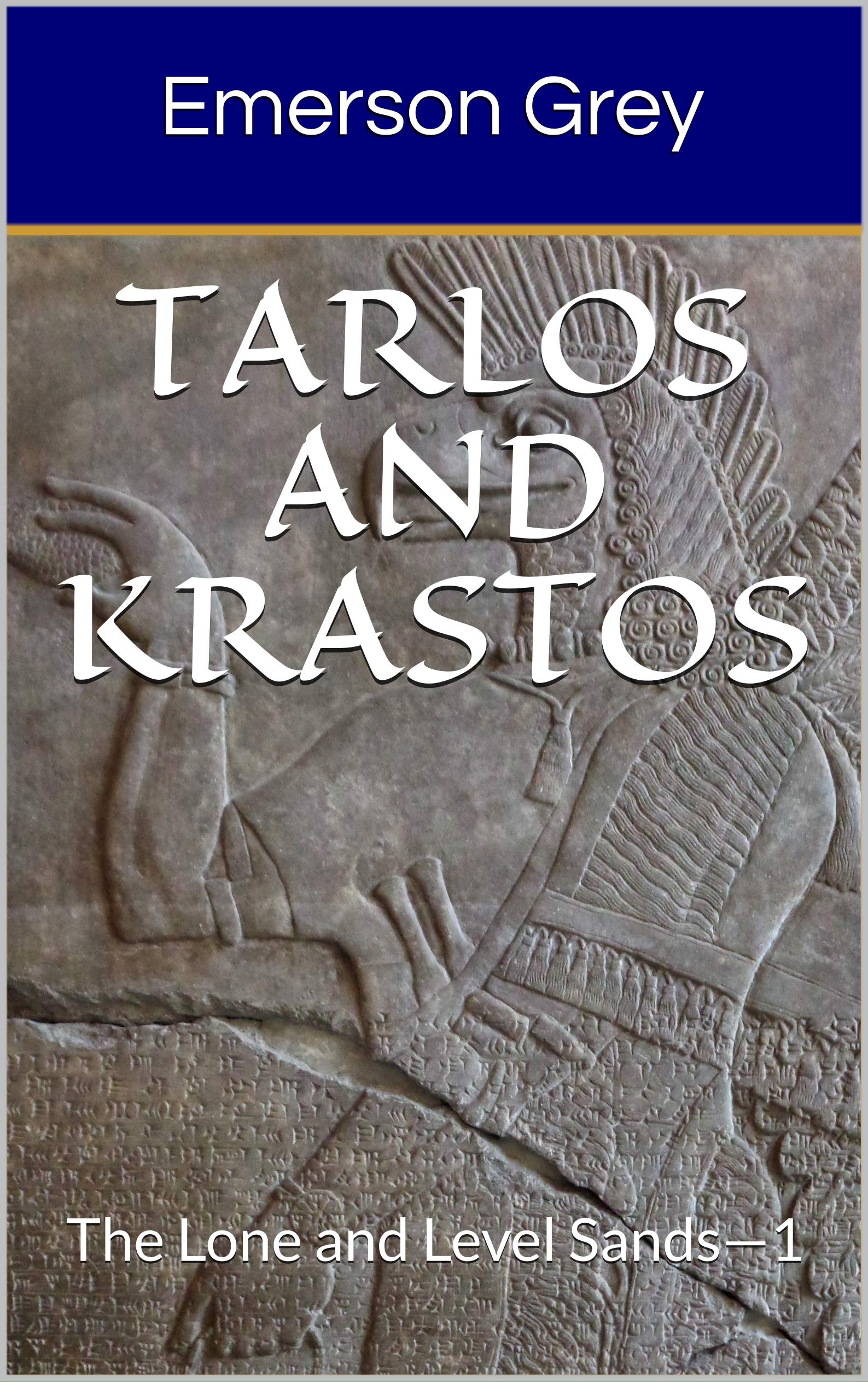 Tarlos and Krastos: The Lone and Level Sands—1 by Emerson Grey | Goodreads