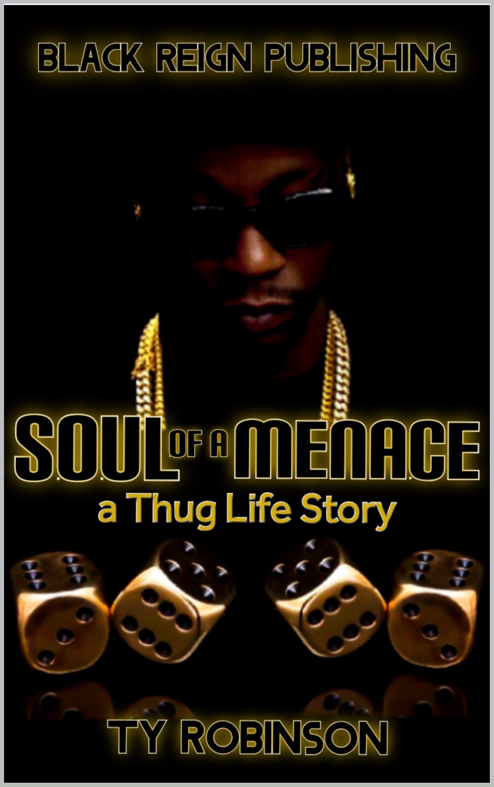 Soul of a Menace: a Thug Life Story by Ty Robinson | Goodreads