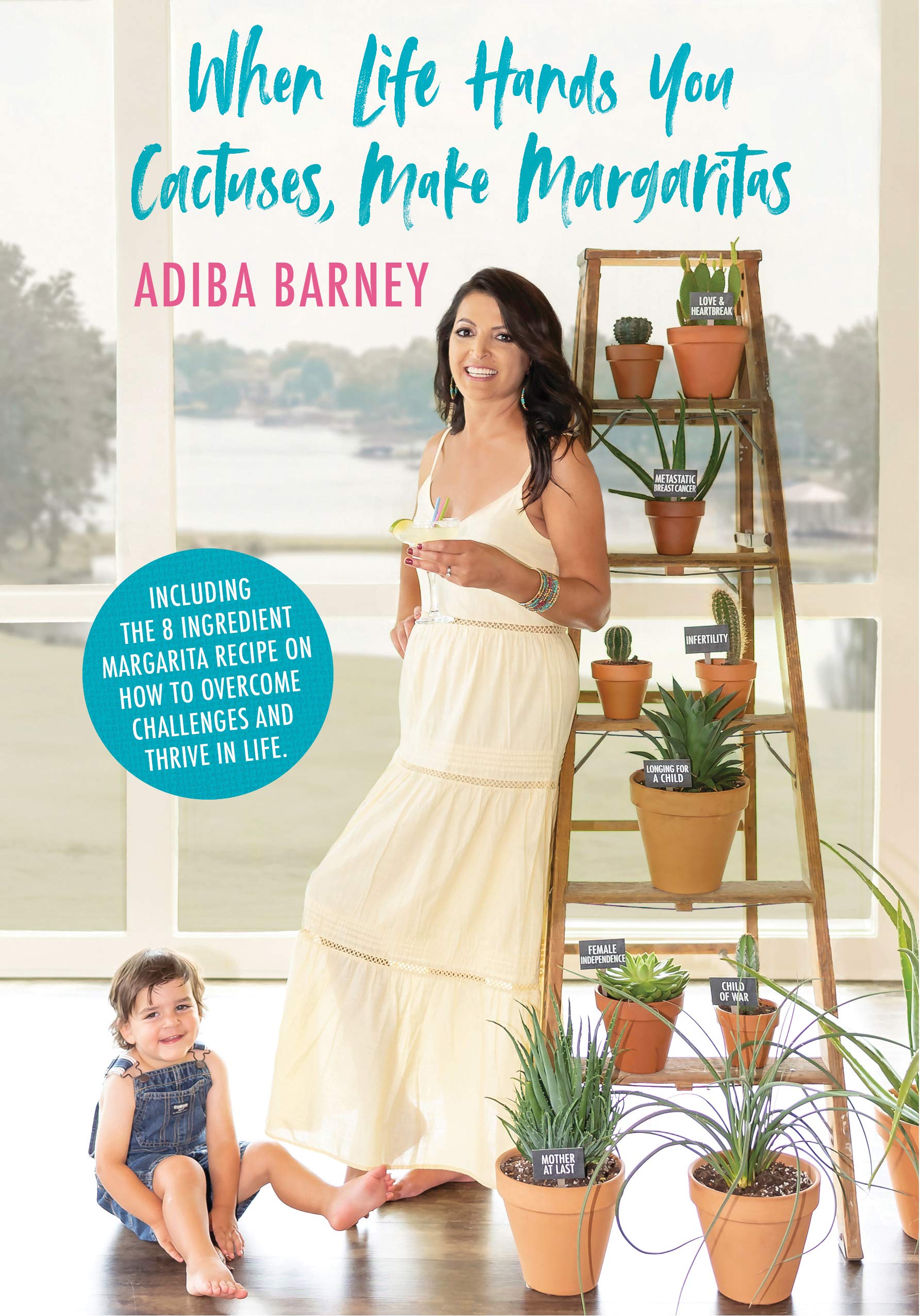 When Life Hands You Cactuses, Make Margaritas by Adiba Barney | Goodreads