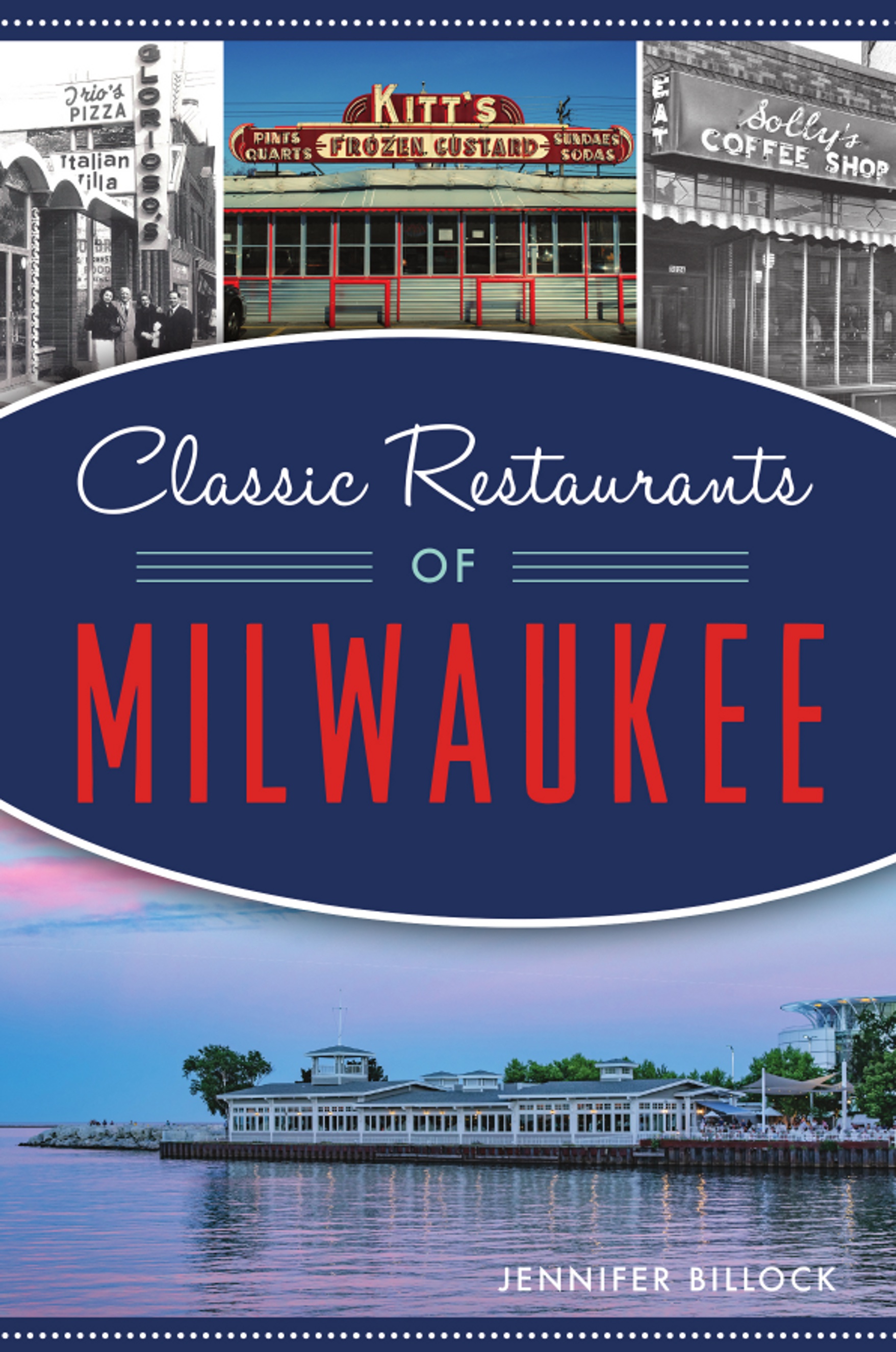 Classic Restaurants of Milwaukee by Jennifer Billock | Goodreads