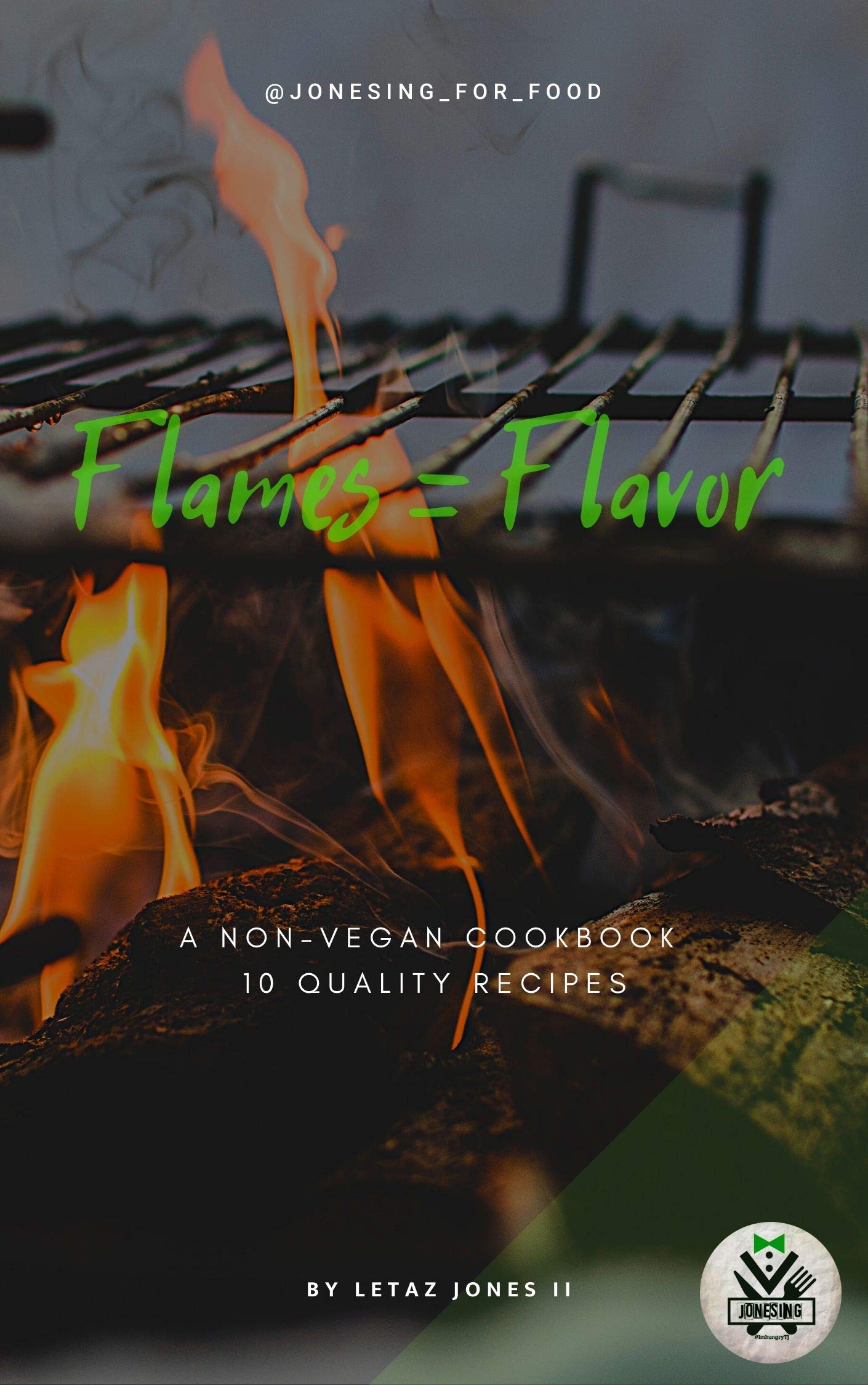 Flames Equal Flavor (Jonesing For Food Book 1) by Letaz Jones II | Goodreads