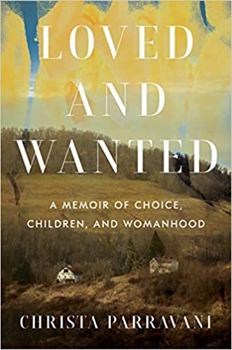 Loved and Wanted: A Memoir of Choice, Children, and Womanhood by ...