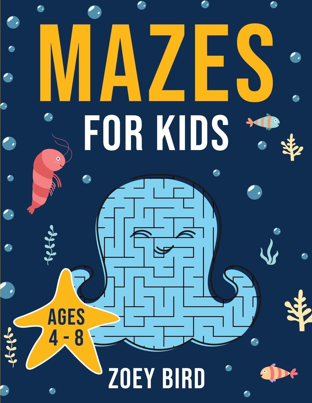 Mazes for Kids: Maze Activity Book for Ages 4 – 8 by Zoey Bird | Goodreads