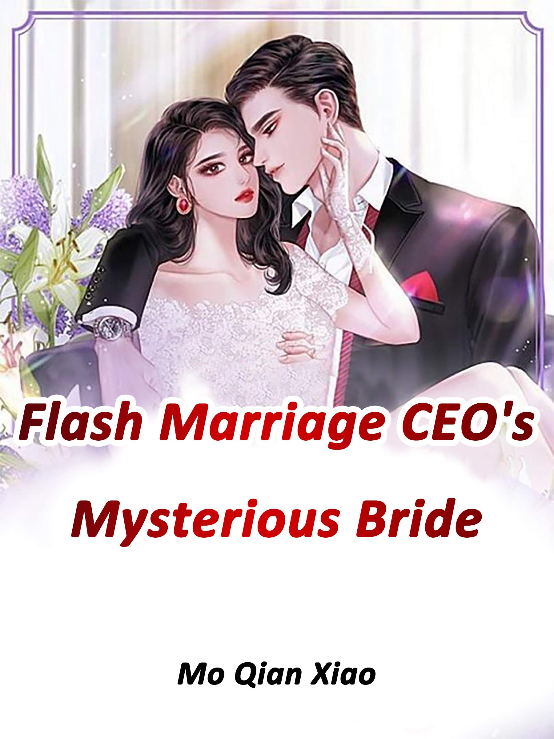 Flash Marriage: CEO's Mysterious Bride: Volume 3 by Mo QianXiao | Goodreads