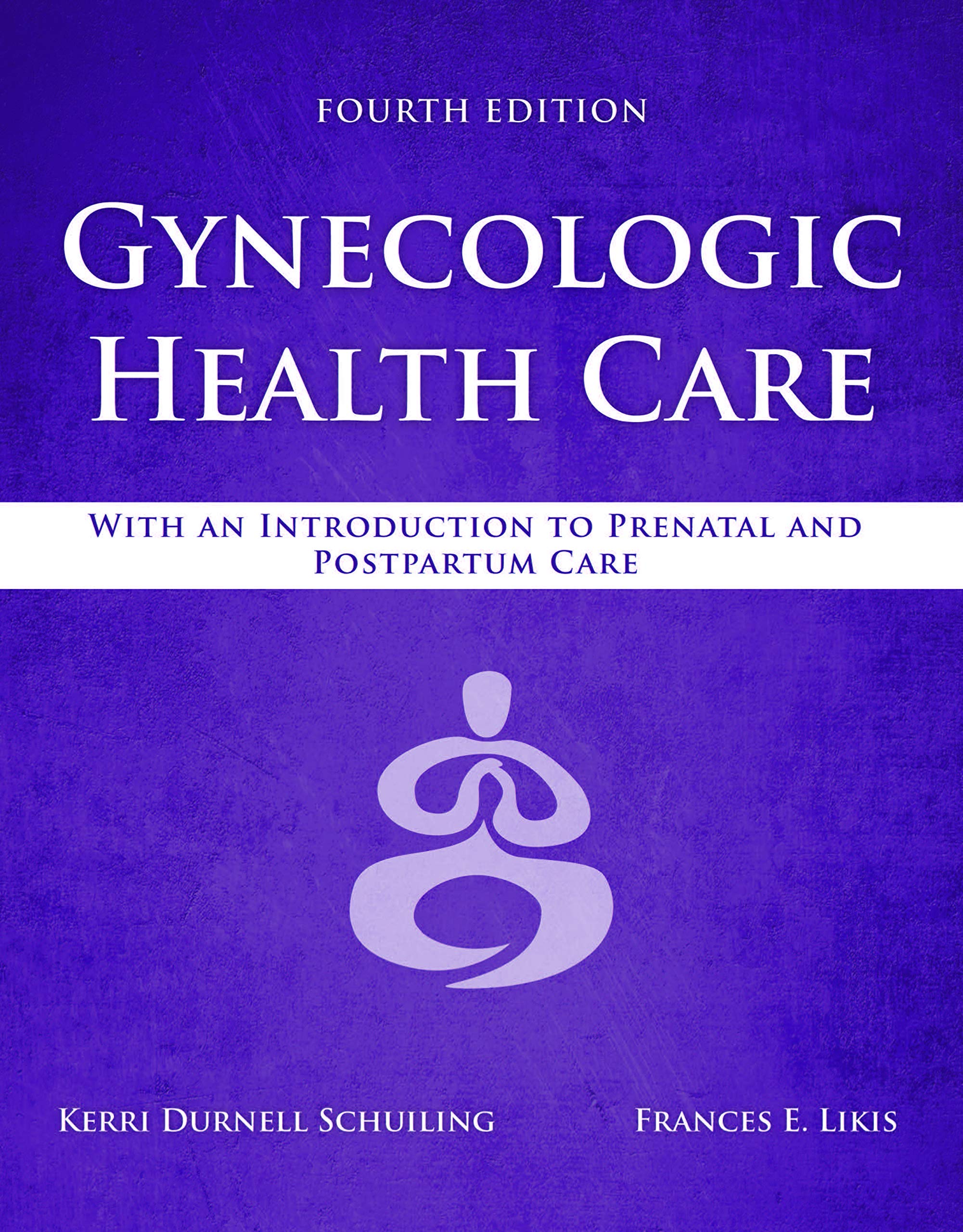 Gynecologic Health Care: With an Introduction to Prenatal and ...