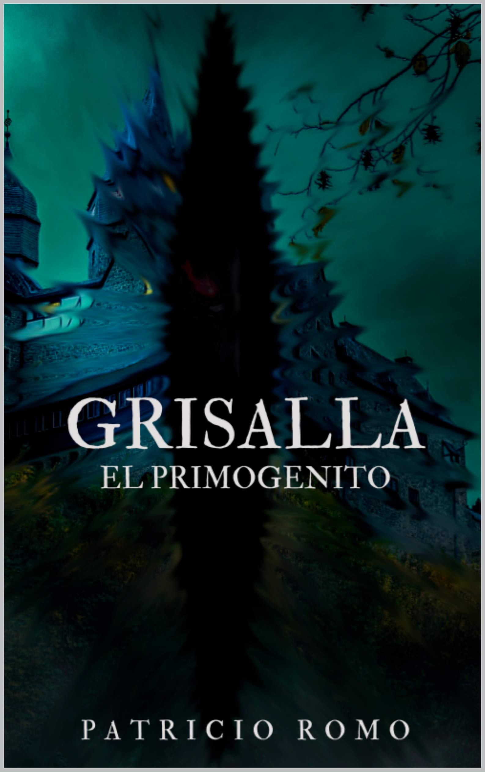 Grisalla: El primogenito (Spanish Edition) by patricio romo | Goodreads