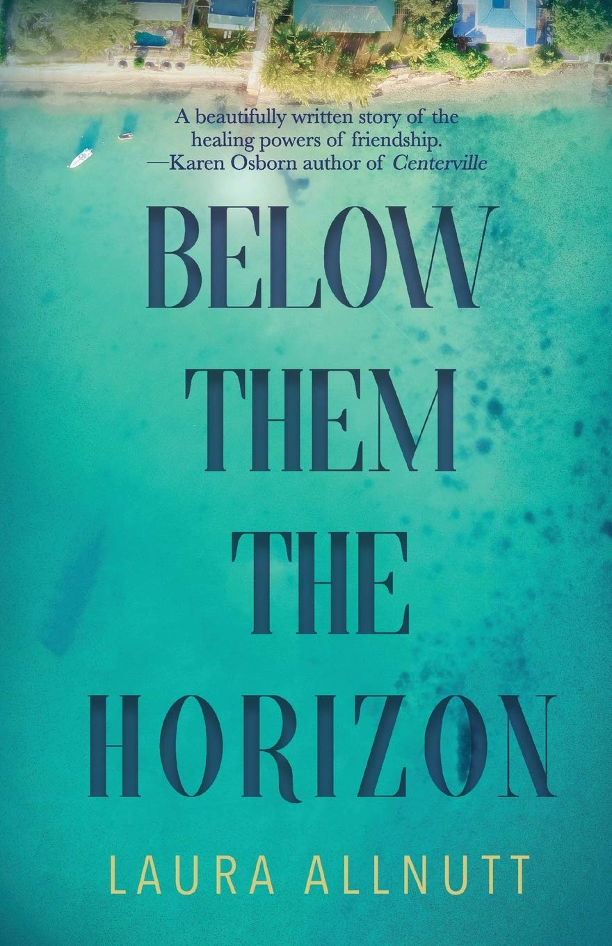 Below Them The Horizon by Laura Allnutt | Goodreads