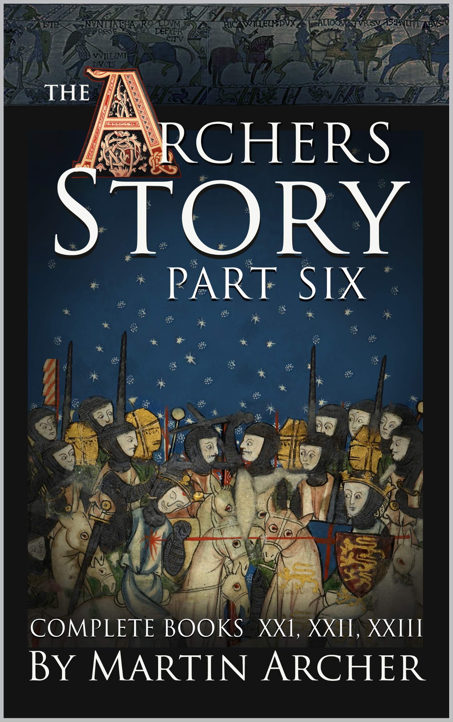 Archers' Stories Part VI: Complete books XXI, XXII, and XXIII by Martin ...