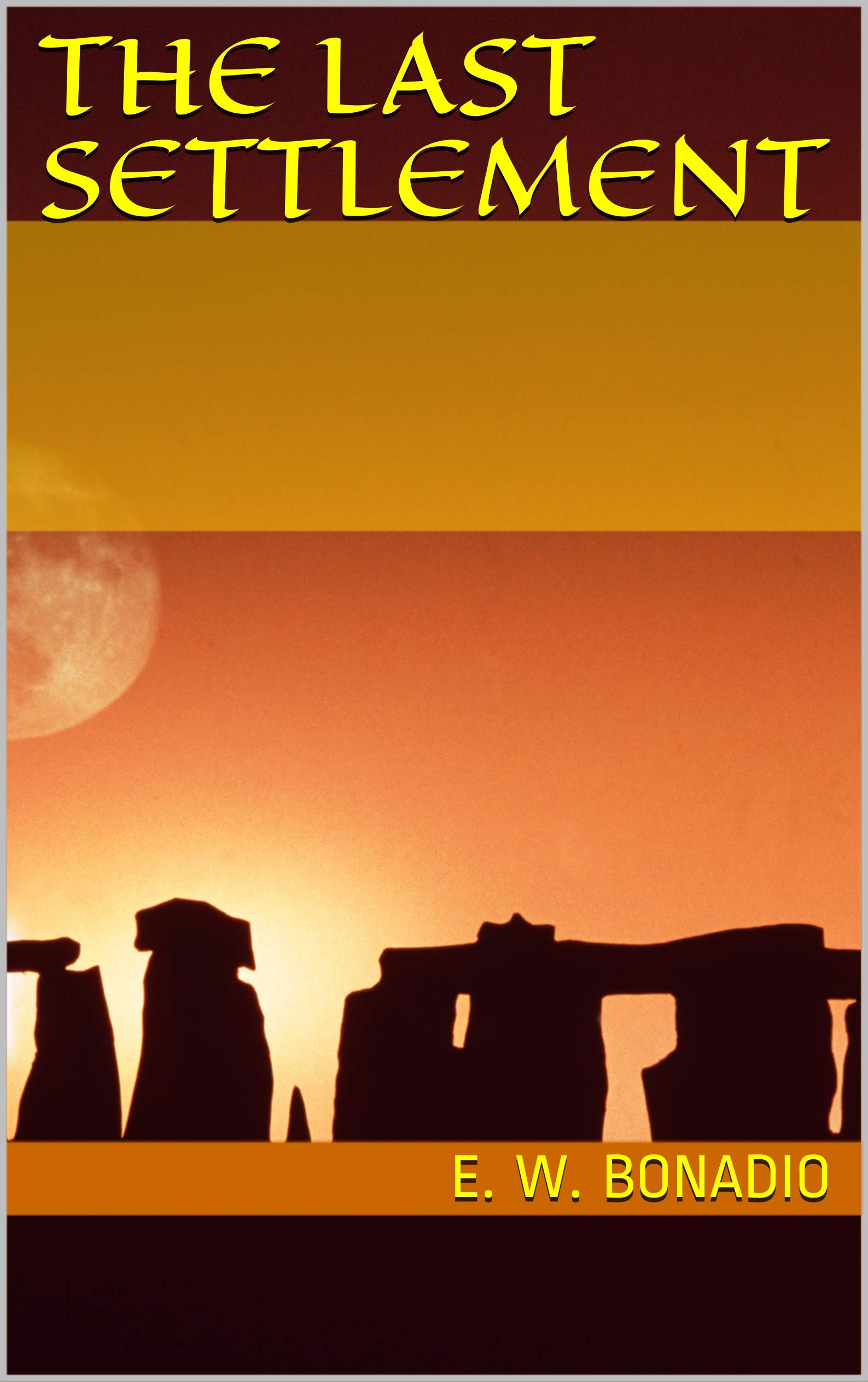 The Last Settlement by E.W. Bonadio | Goodreads