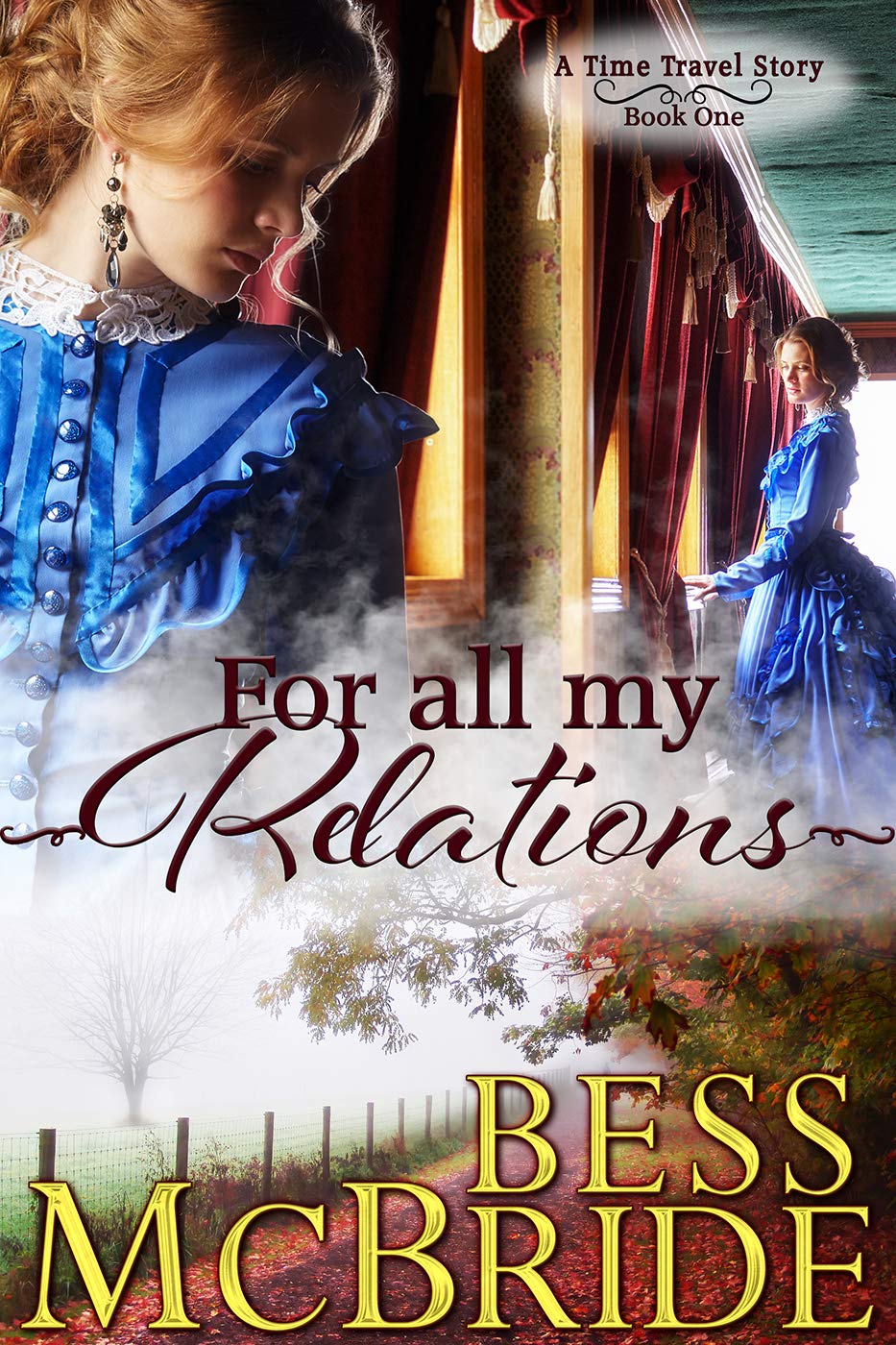 For All My Relations: A Time Travel Story (Book One) by Bess McBride | Goodreads