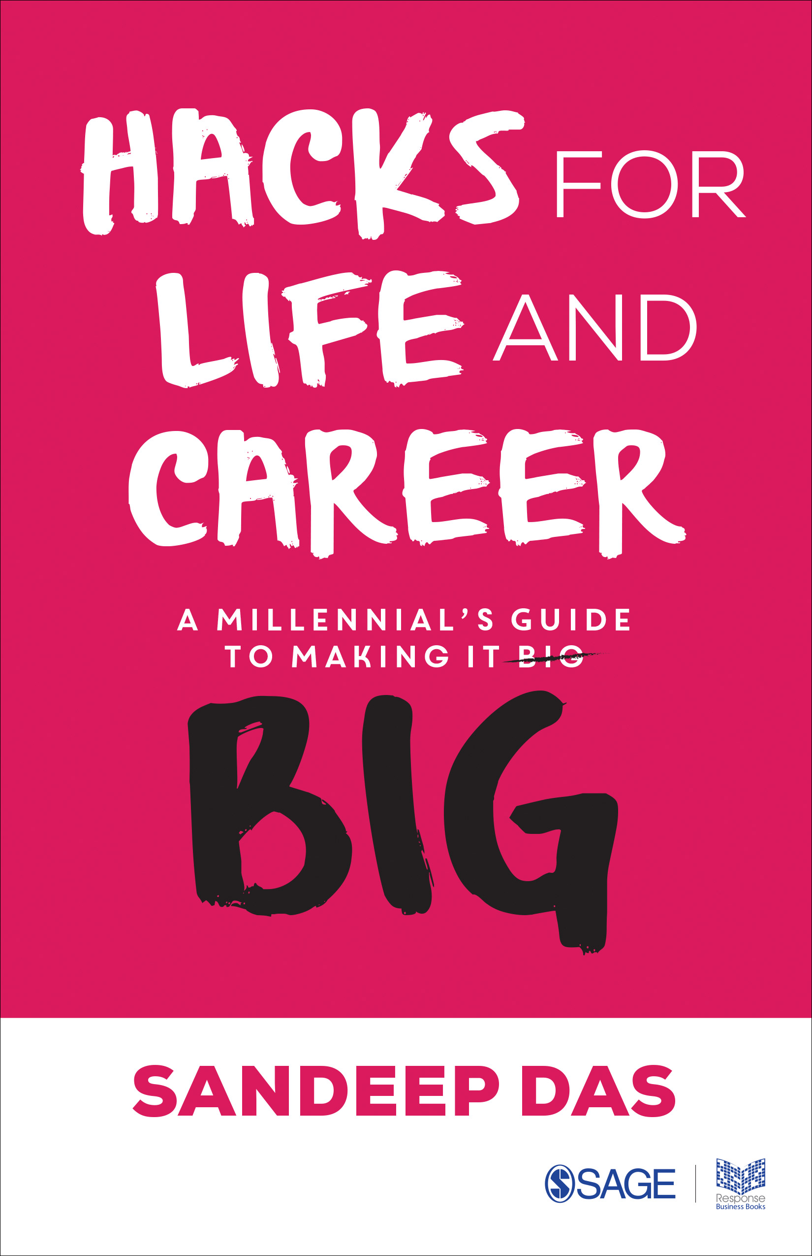 Hacks for Life and Career: A Millennial’s Guide to Making it Big by ...