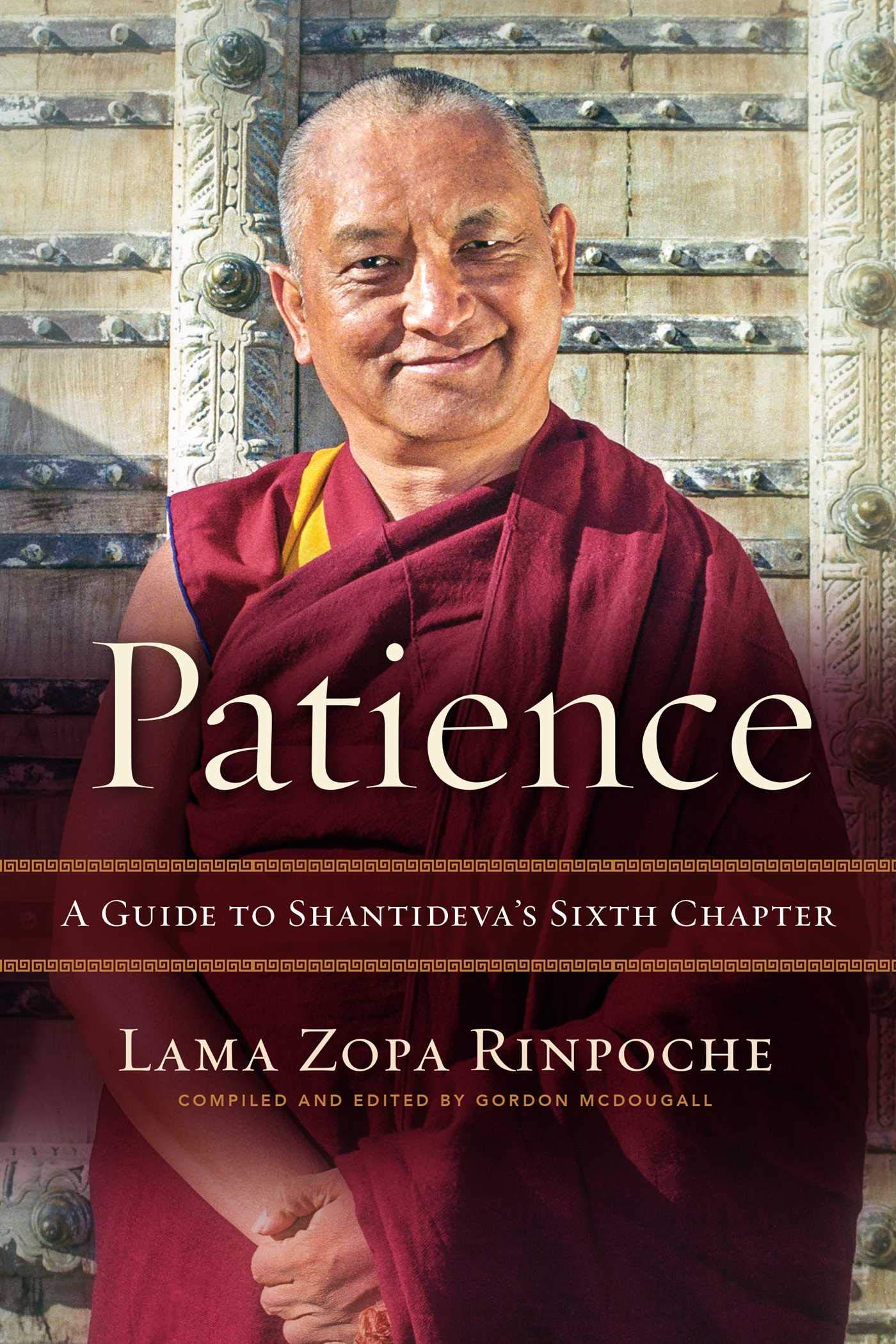 Patience: A Guide to Shantideva's Sixth Chapter by Thubten Zopa | Goodreads