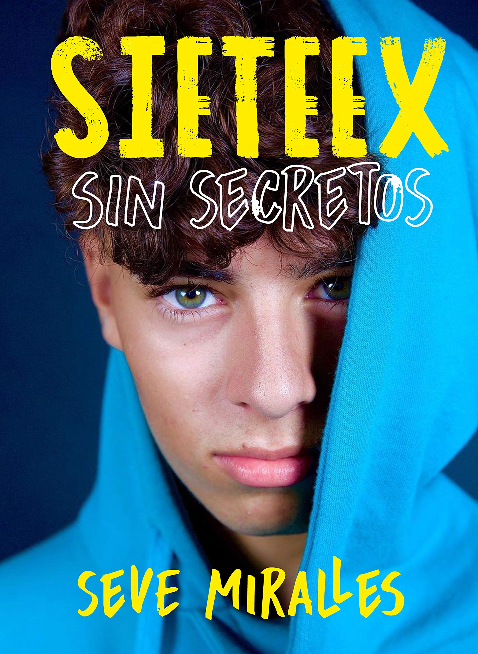 SIETEEX. Sin secretos (Spanish Edition) by Seve Miralles | Goodreads