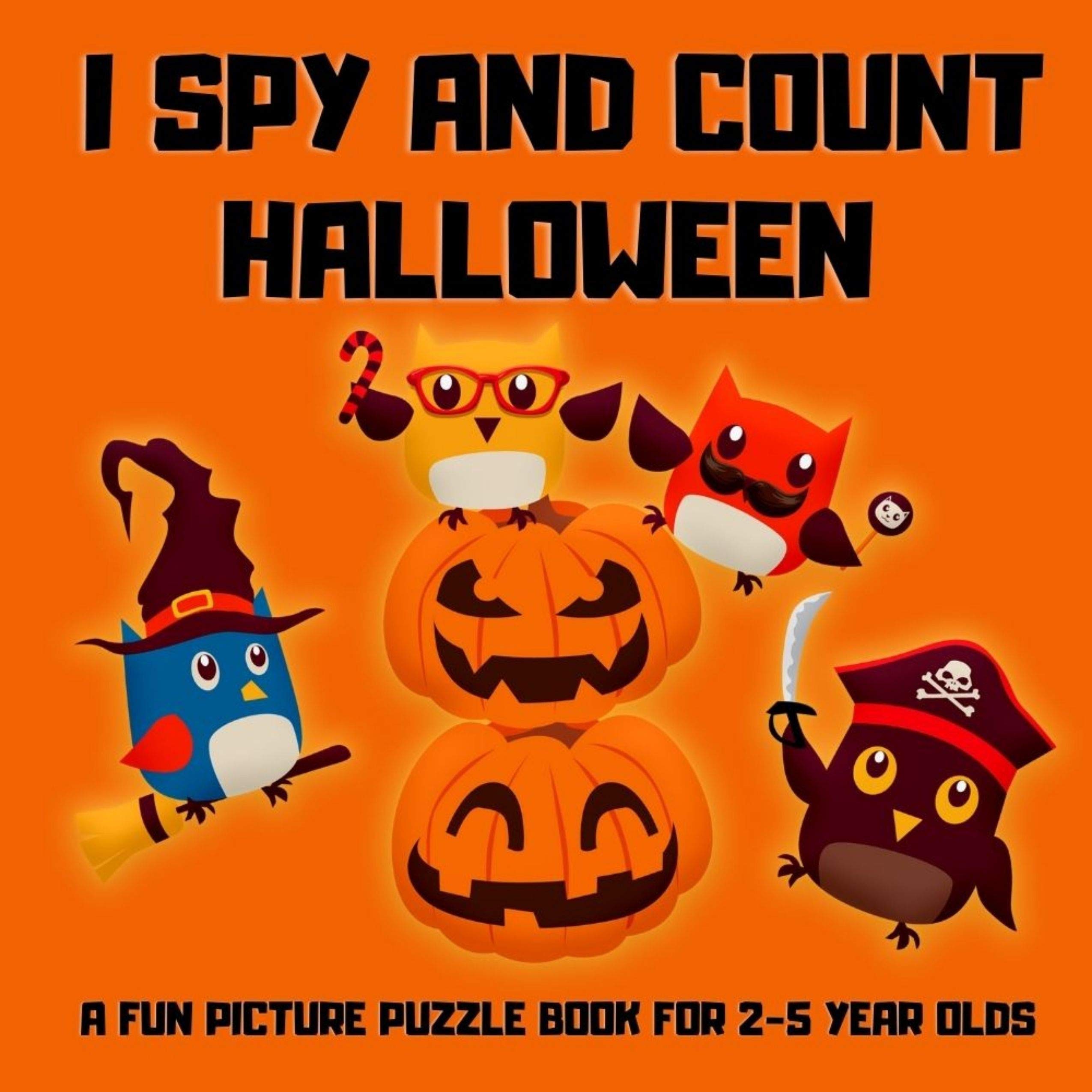 I Spy And Count Halloween A Fun Picture Puzzle Book For 2 5 Year Olds I Spy And Count Halloween A Fun Picture Puzzle Book For 2 5 Year Olds