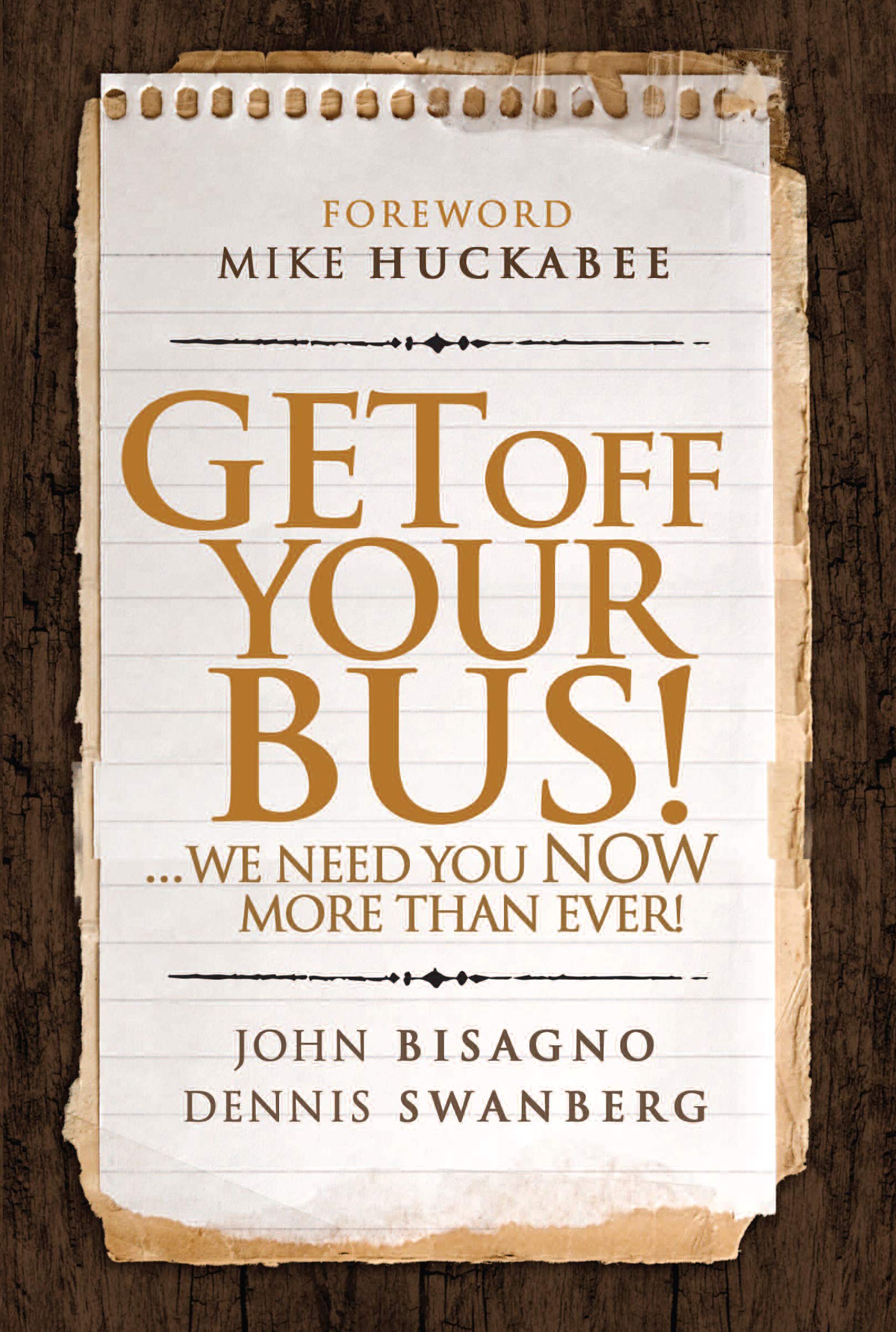 Get Off Your Bus!: We Need You Now More Than Ever! by Dennis Swanberg ...