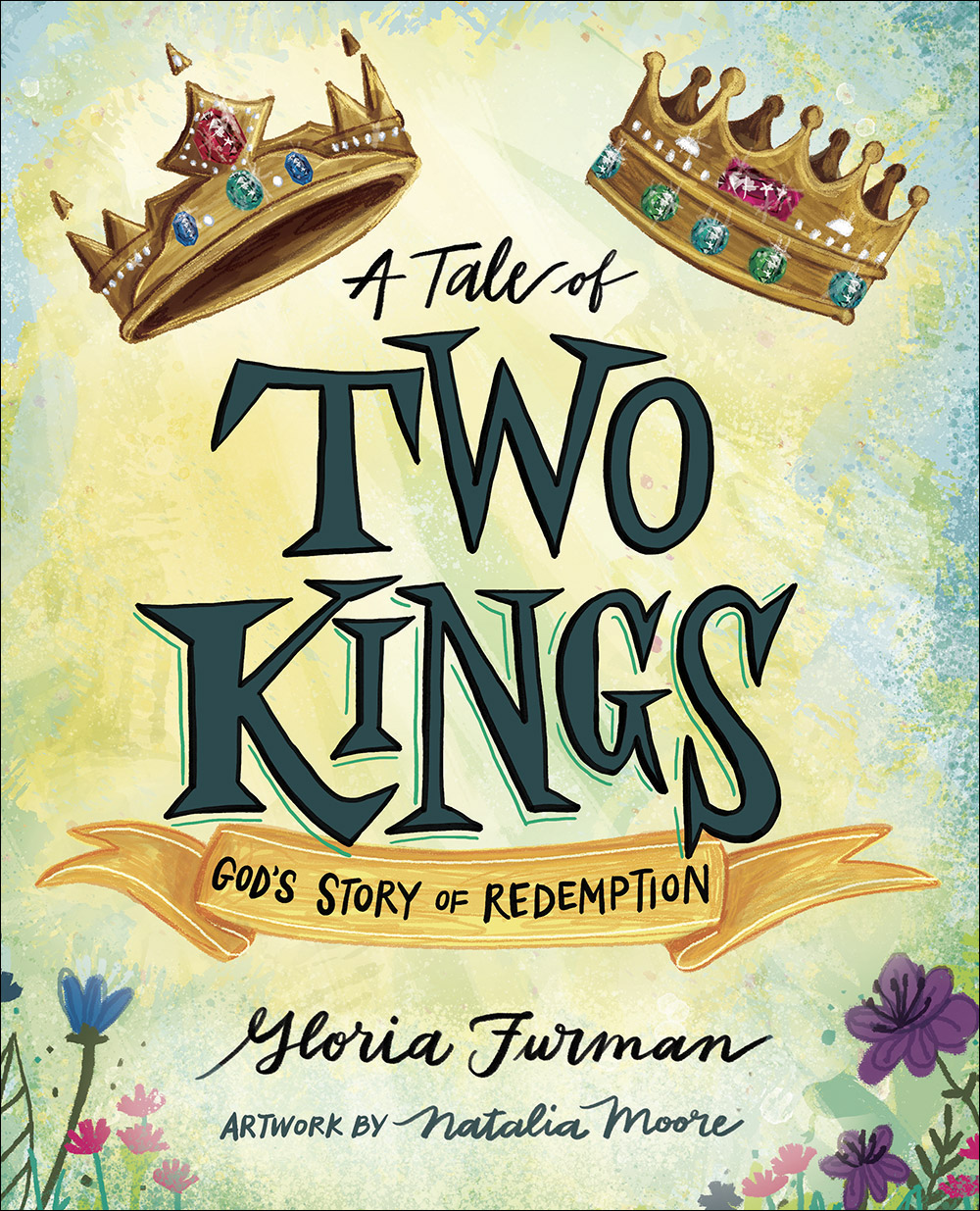 A Tale of Two Kings: God's Story of Redemption by Gloria Furman | Goodreads
