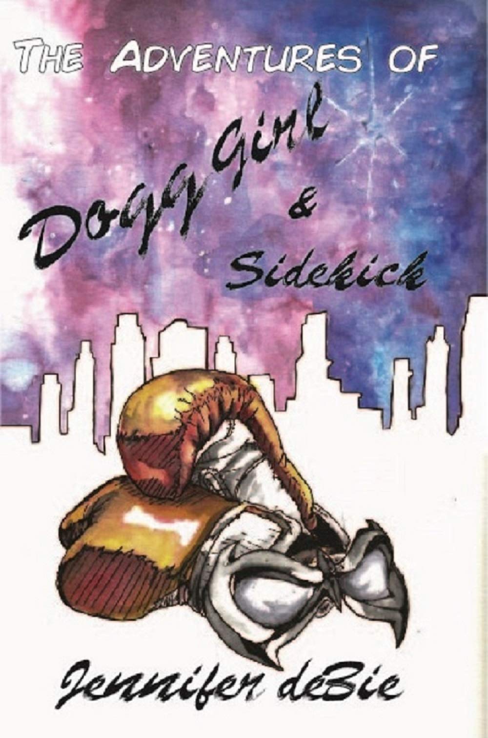 The Adventures of Dogg Girl and Sidekick by Jennifer deBie | Goodreads