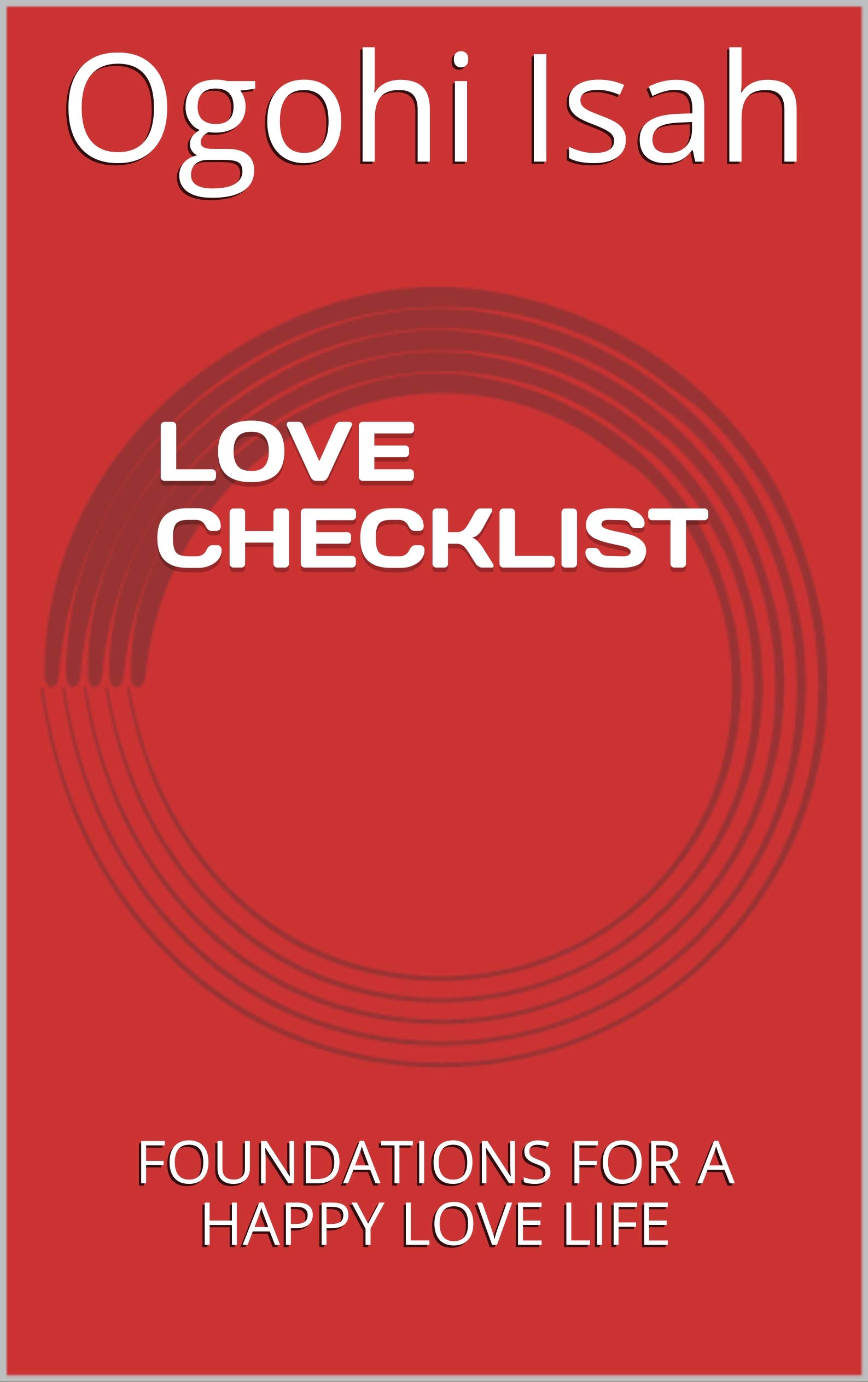 Love Checklist: Foundations for a Happy Love Life by Ogohi Isah | Goodreads