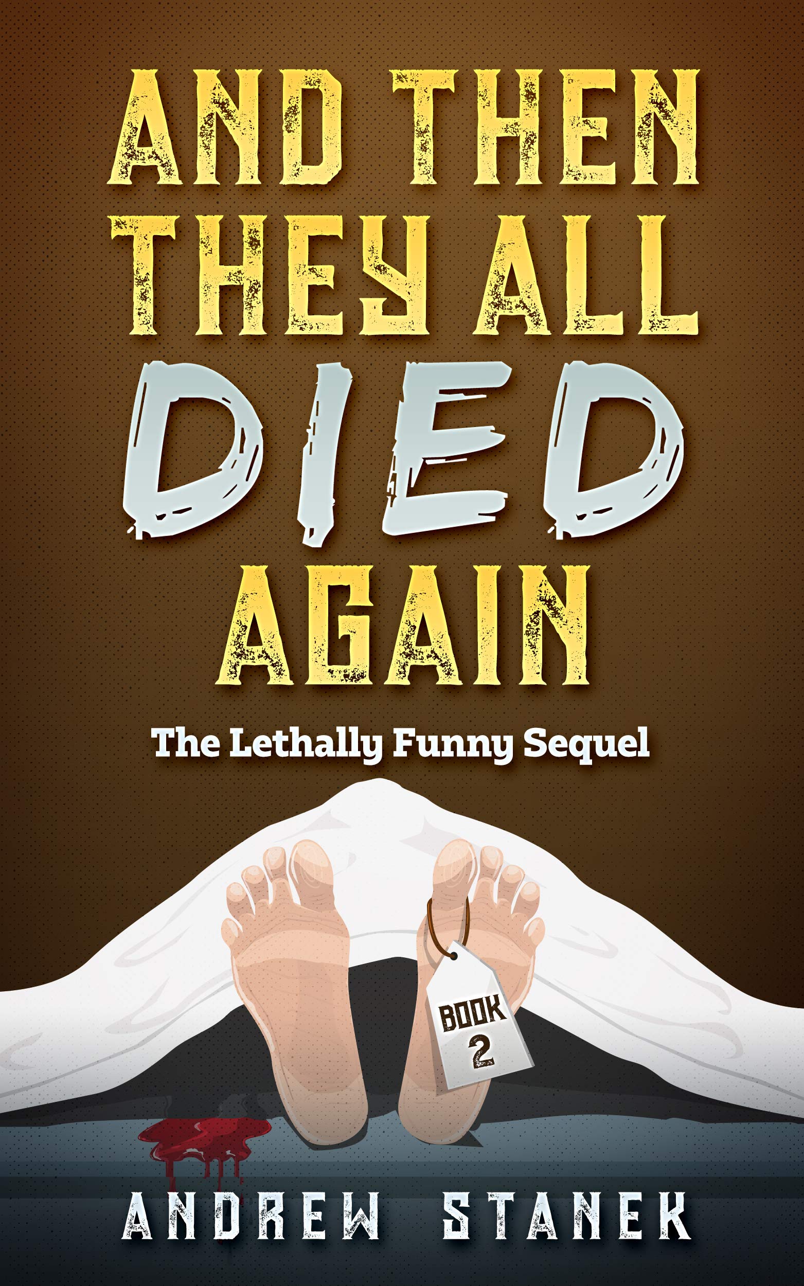 And Then They All Died Again by Andrew Stanek | Goodreads