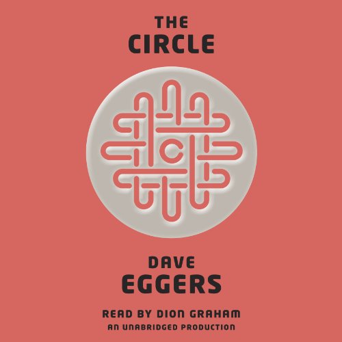The Circle by Dave Eggers | Goodreads