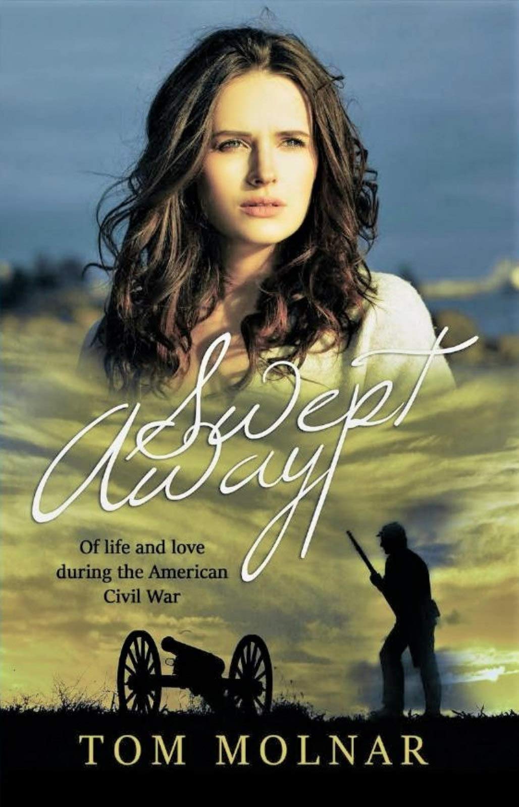 Swept Away: Of life and love during the American Civil War by Tom ...