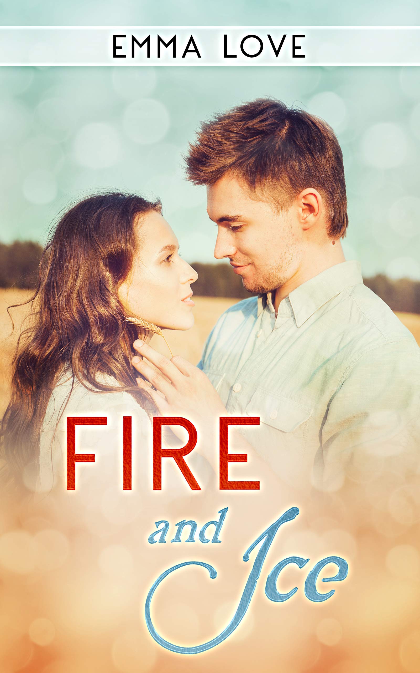 Fire and Ice (Forever Love Book 1) by Emma Love | Goodreads