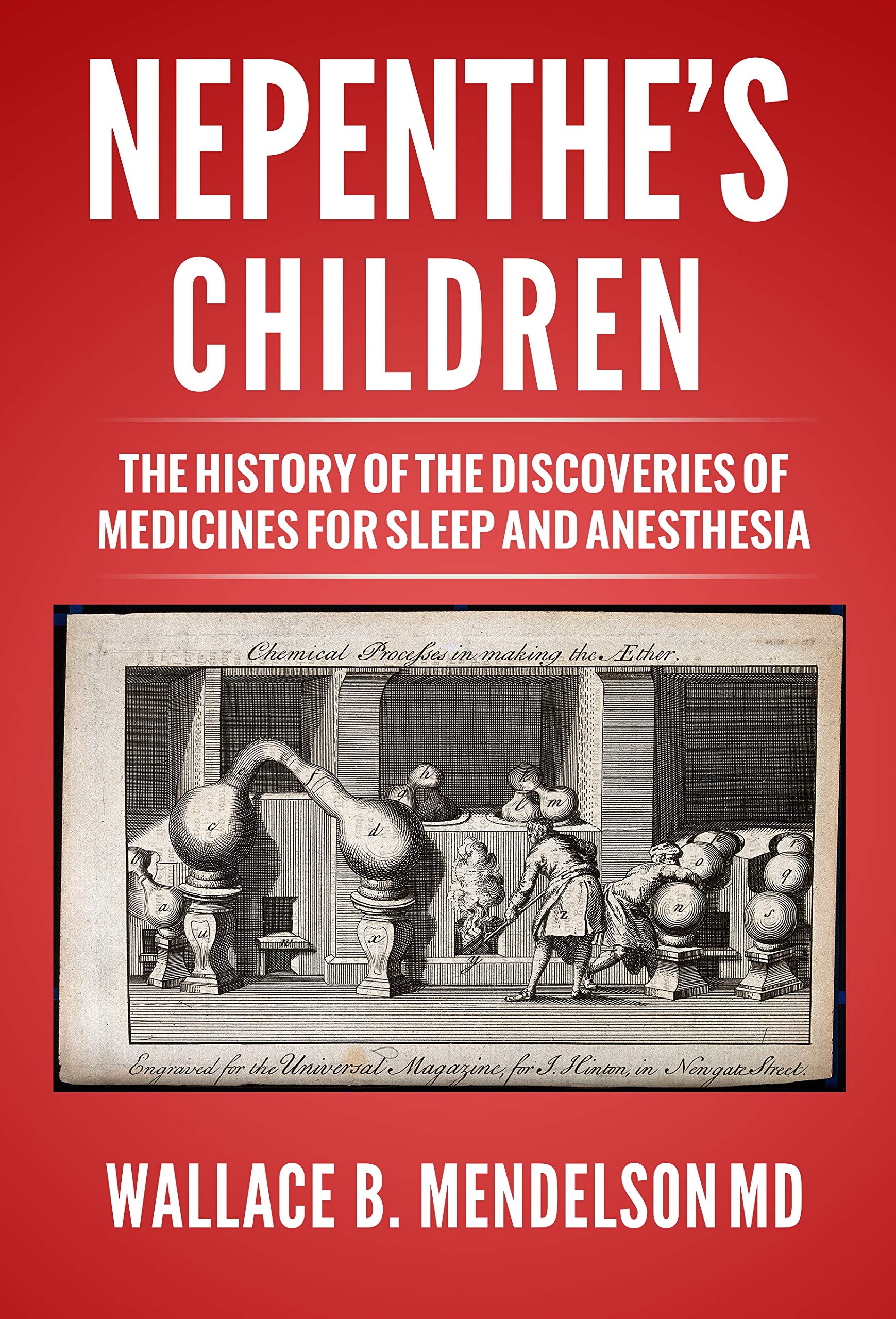 Nepenthe's Children: The history of the discoveries of medicines for ...