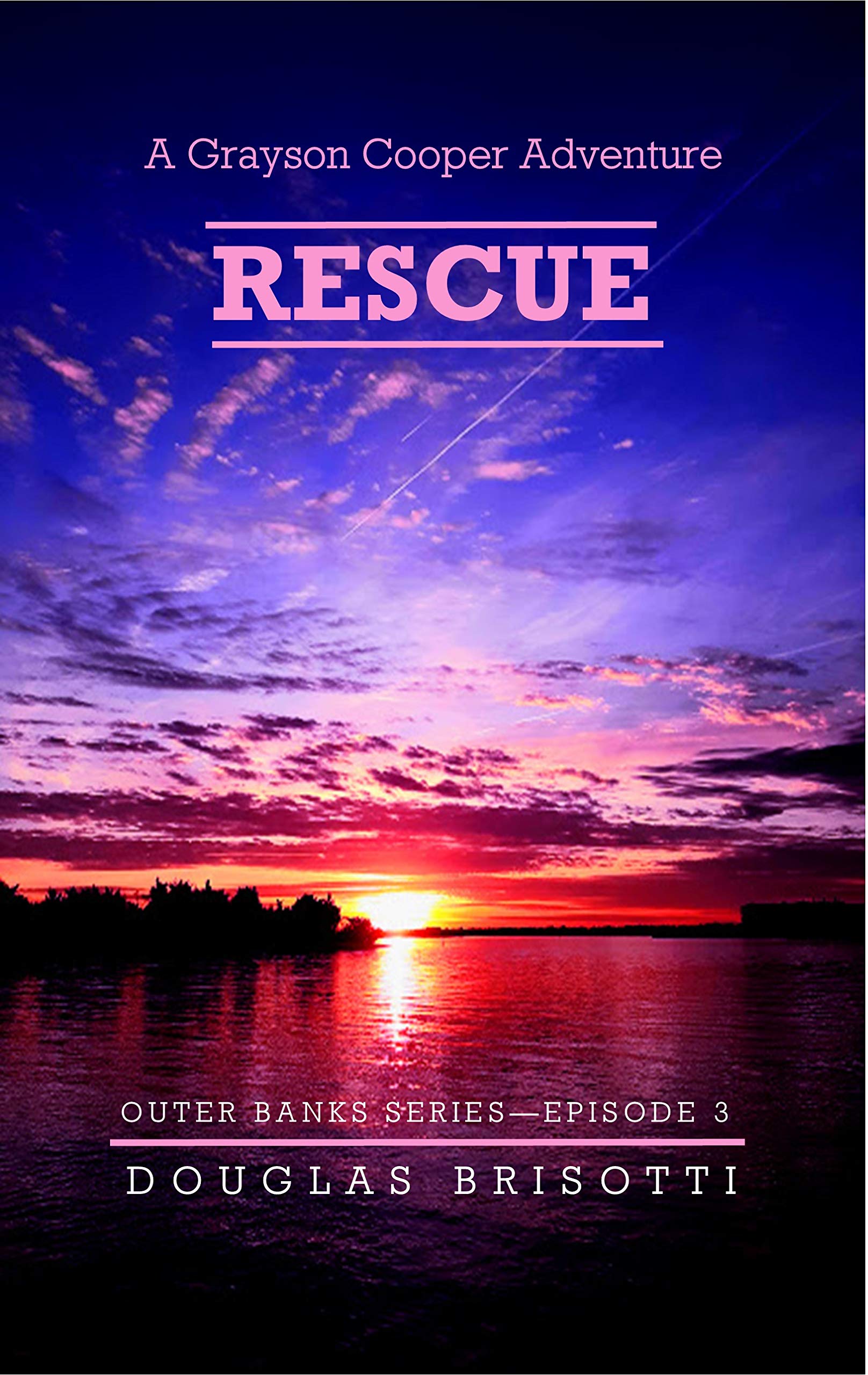 Rescue: A Grayson Cooper Adventure by Douglas Brisotti | Goodreads