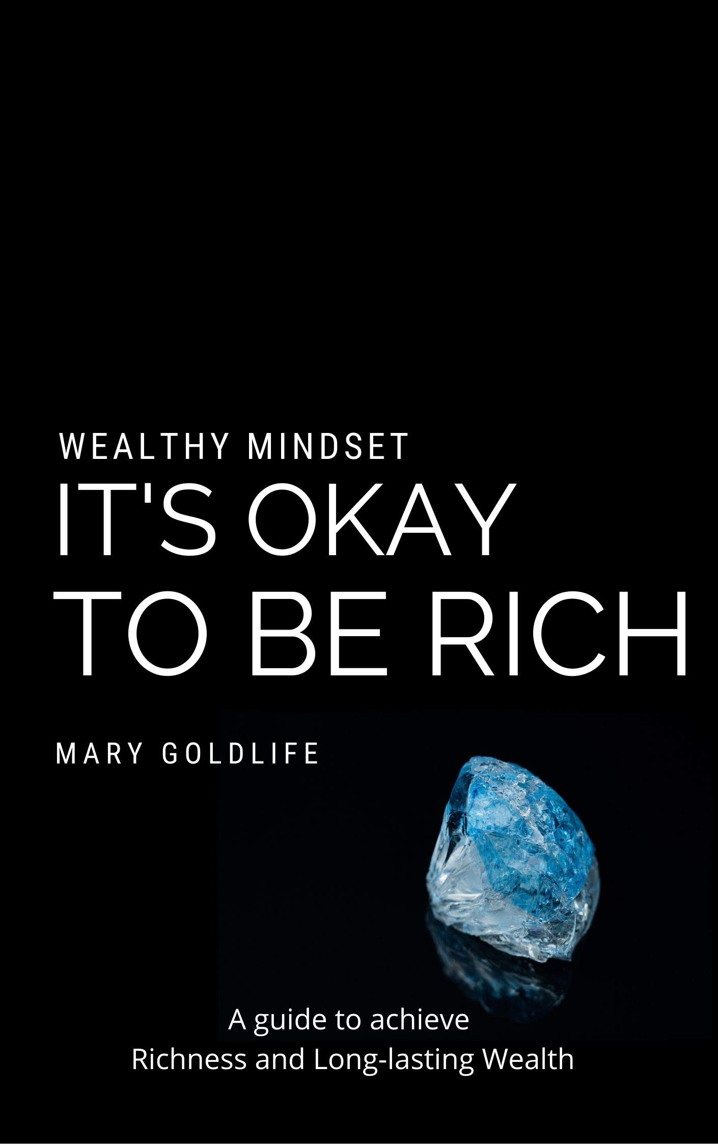 It's Okay To Be Rich: A guide to achieve Richness and Long-lasting ...