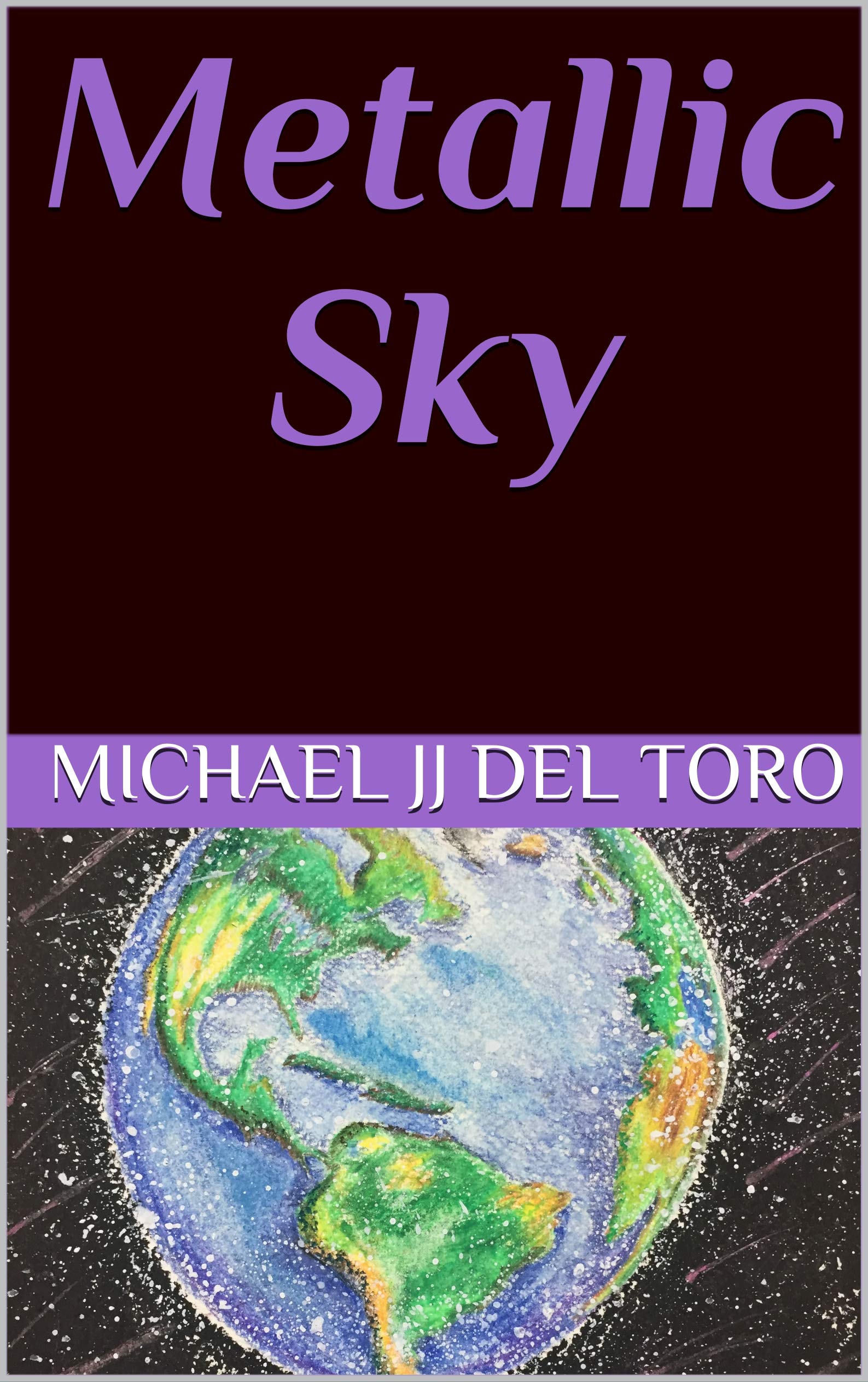 Metallic Sky by Michael John Joseph Del Toro | Goodreads