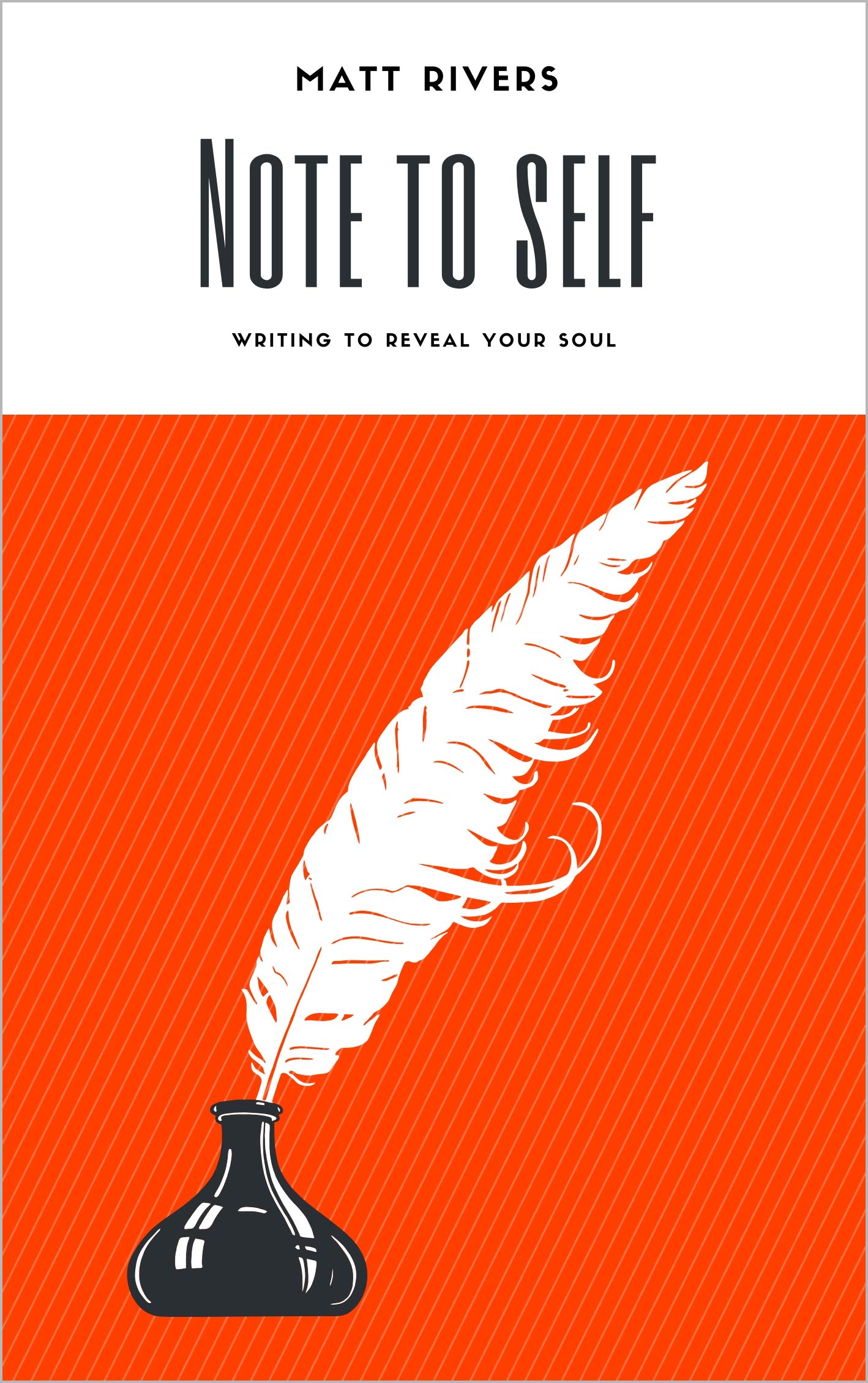 Note to Self: Writing to Reveal your Soul by Matt Rivers | Goodreads