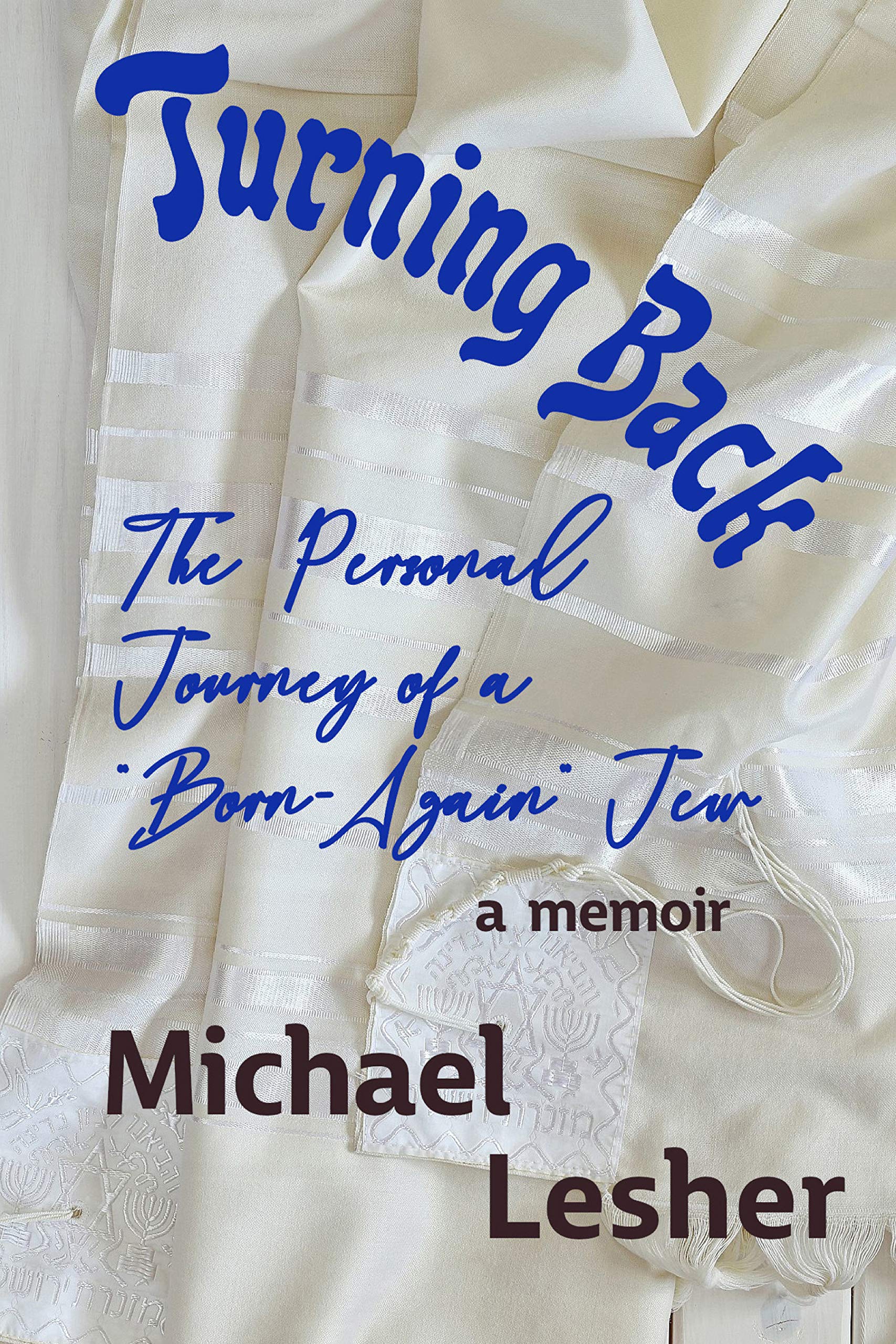 TURNING BACK: The Personal Journey of a “Born-Again” Jew by Michael ...