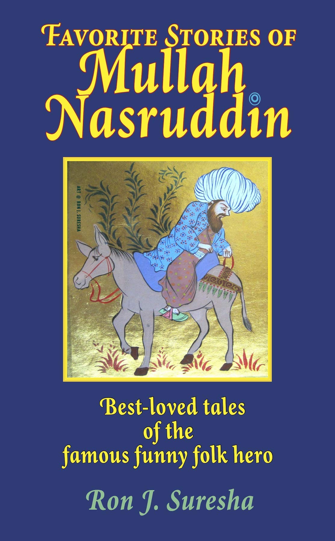 Favorite Stories of Mullah Nasruddin: Best-loved tales of the famous ...