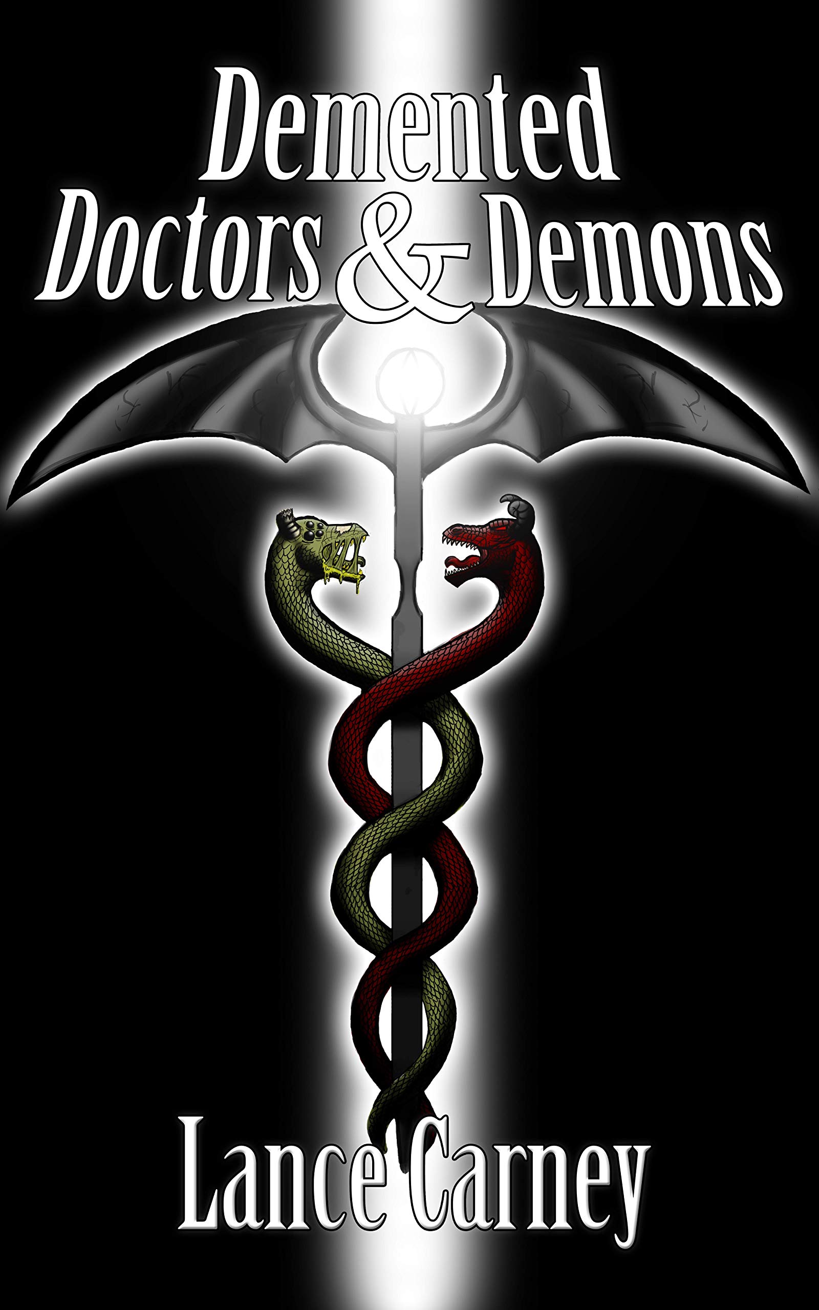 Demented Doctors & Demons by Lance Carney | Goodreads