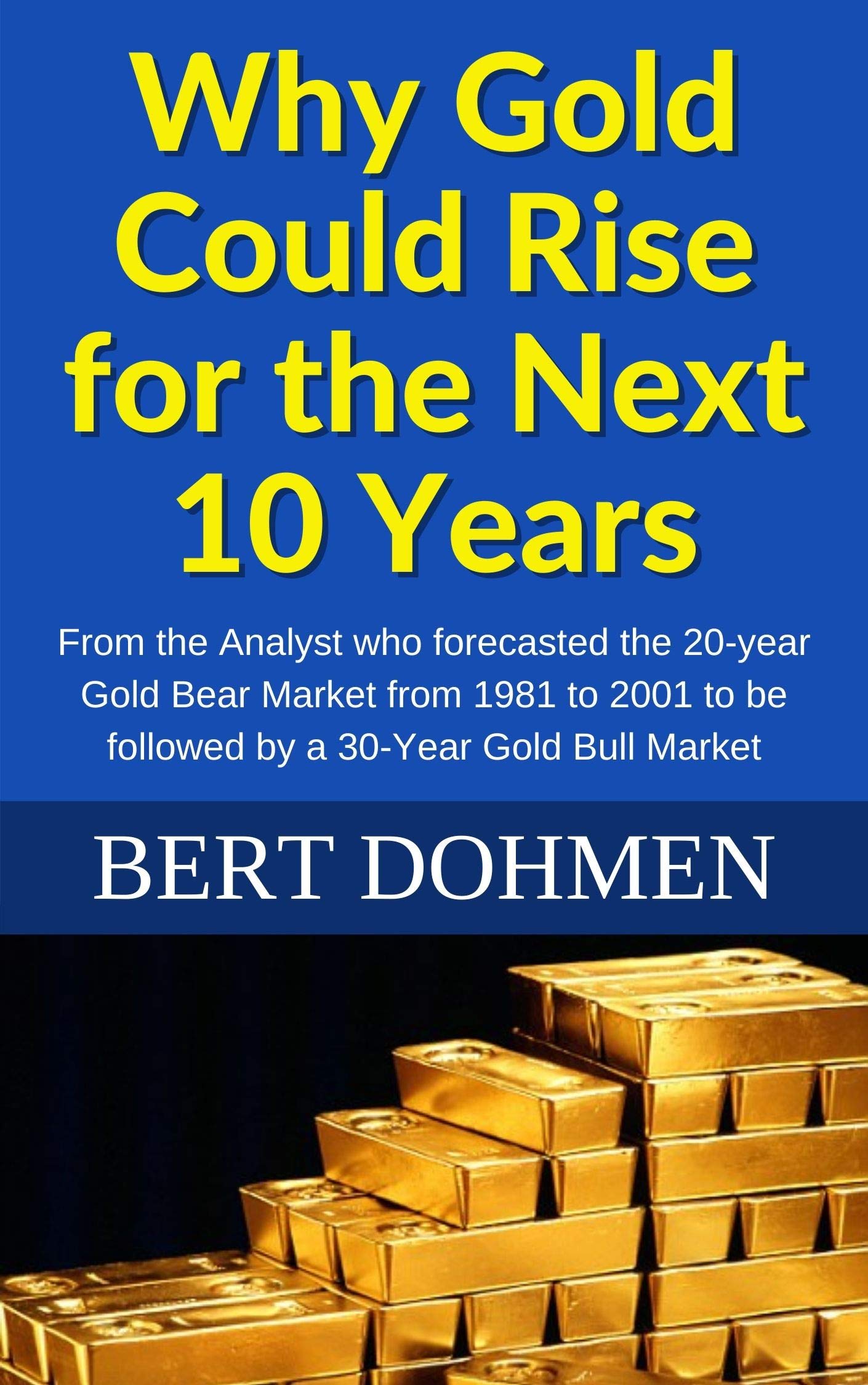 Why Gold Could Rise for the Next 10 Years: Special Update - August 2020 ...