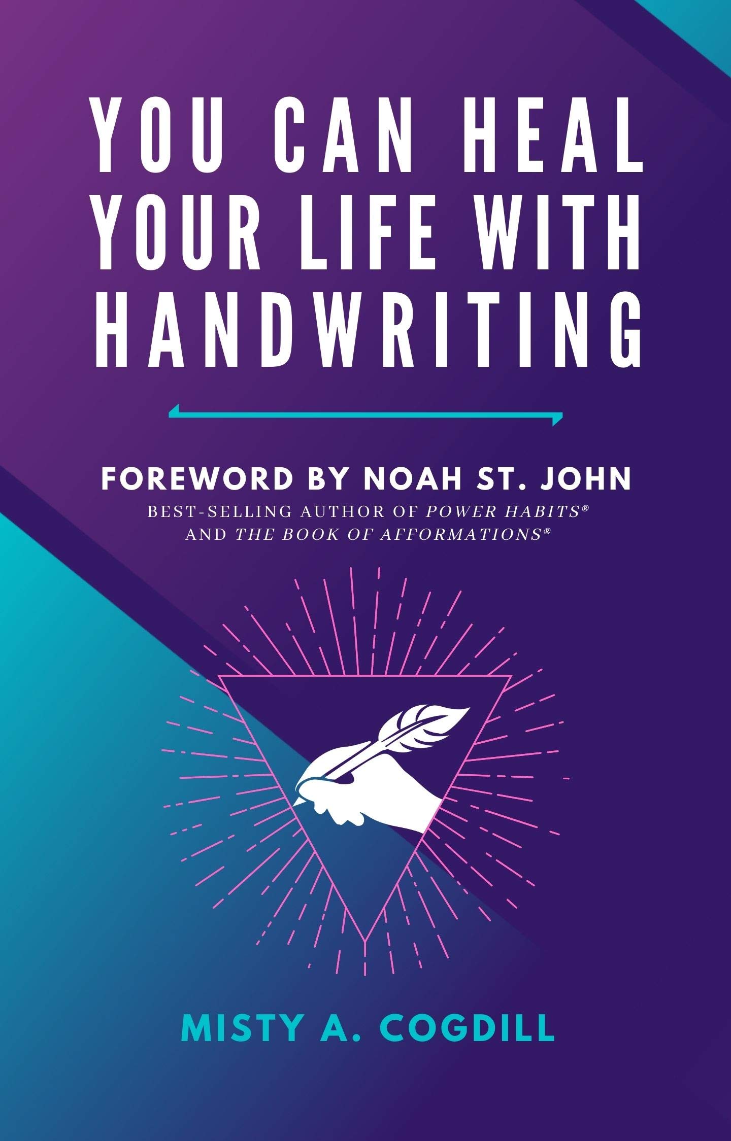 You Can Heal Your Life with Handwriting by Misty A. Cogdill | Goodreads