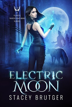 Electric Moon (Raven Investigations, #2) by Stacey Brutger | Goodreads