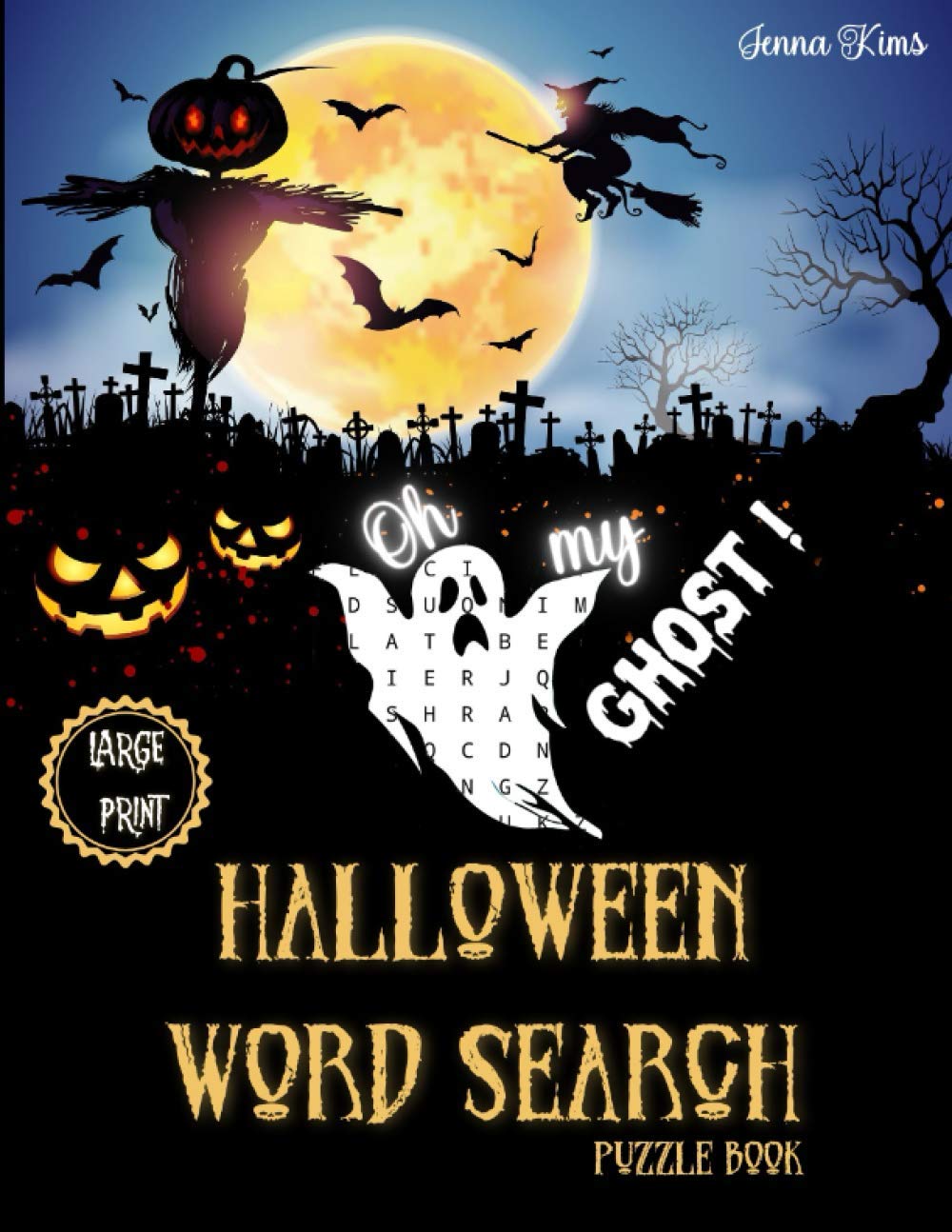 Oh My Ghost!: Halloween Word Search Puzzle Book by Jenna Kims | Goodreads