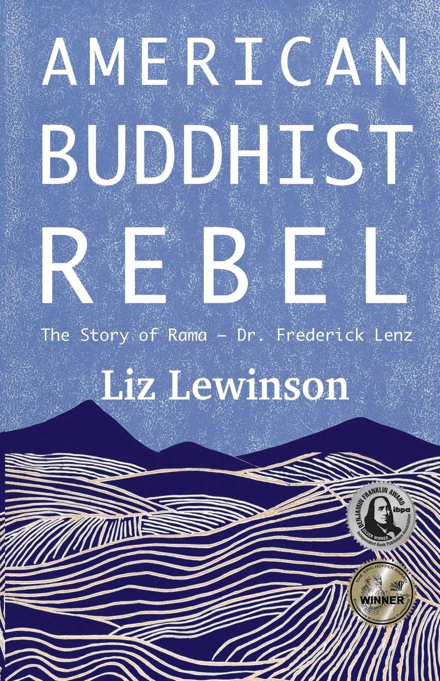 American Buddhist Rebel: Rama, Dr. Frederick Lenz by Liz Lewinson ...