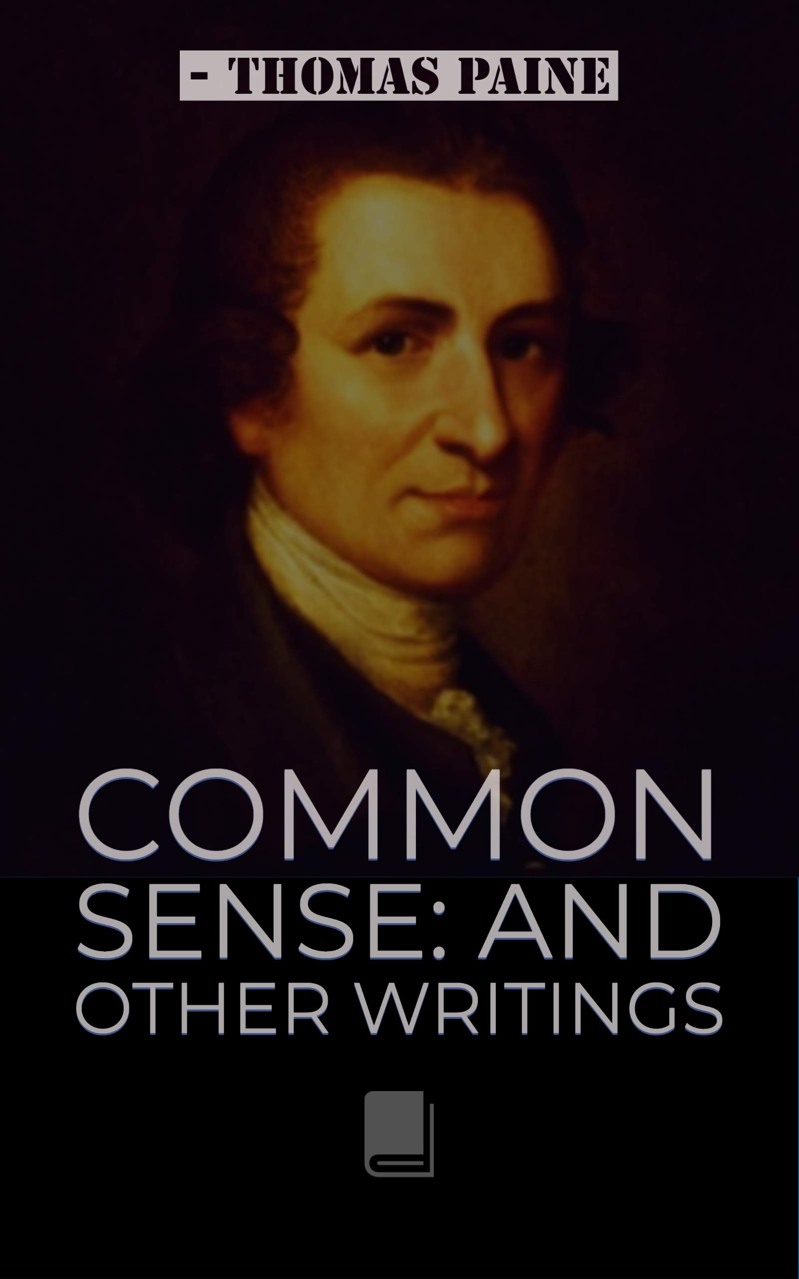 Common Sense: and Other Writings (Annotated) by Thomas Paine | Goodreads