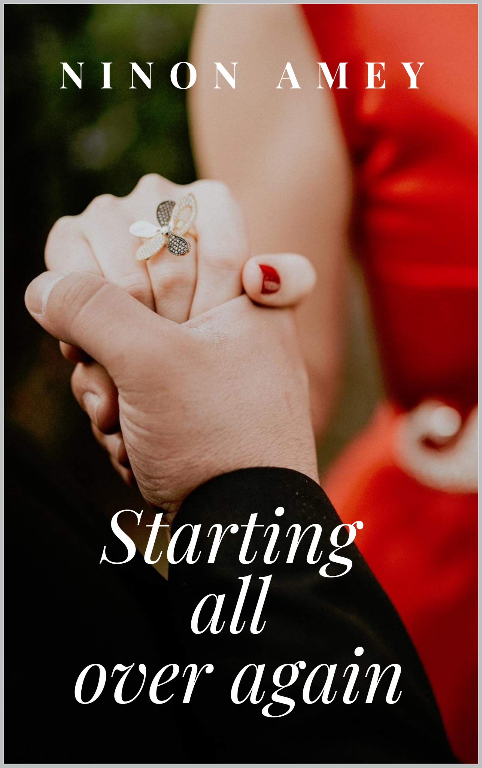 Starting All Over Again by Ninon Amey | Goodreads