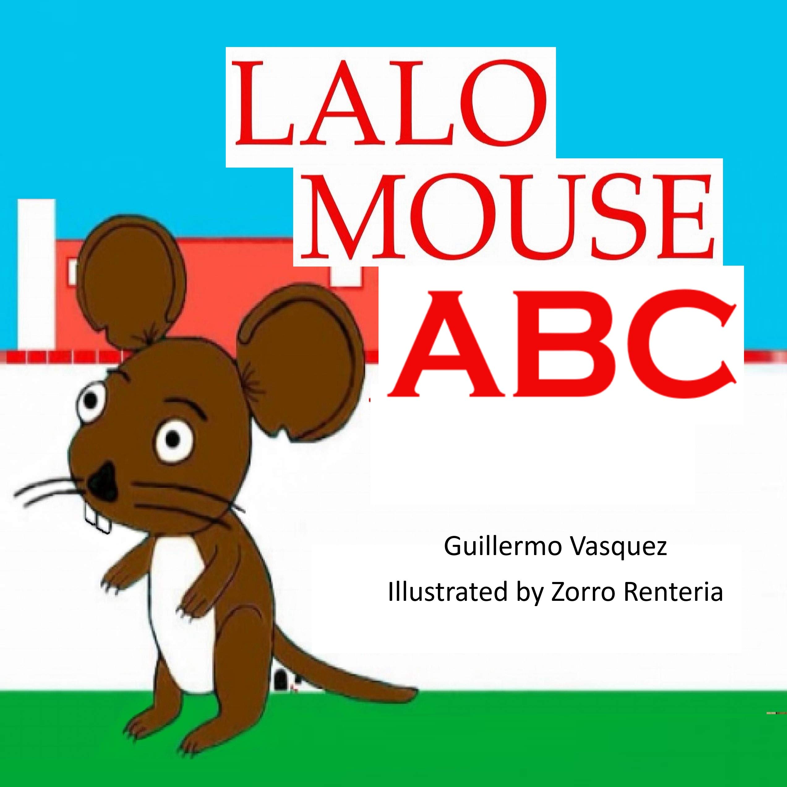 Lalo Mouse ABC by Guillermo Vasquez | Goodreads